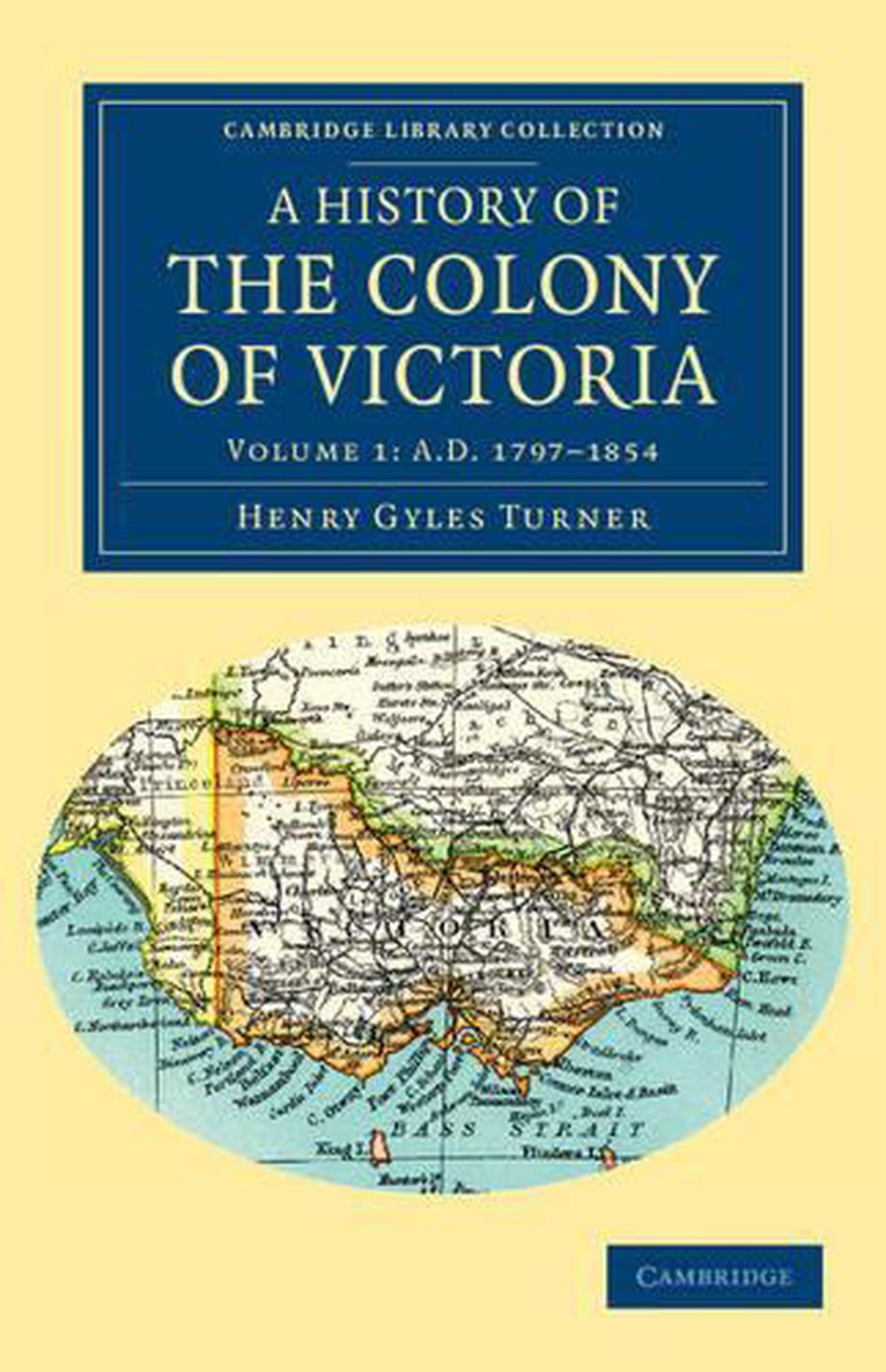 A History of the Colony of Victoria by Henry Gyles Turner, Paperback ...
