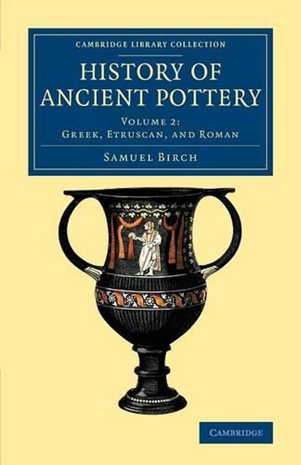 History of Ancient Pottery by Samuel Birch, Paperback, 9781108081917 ...