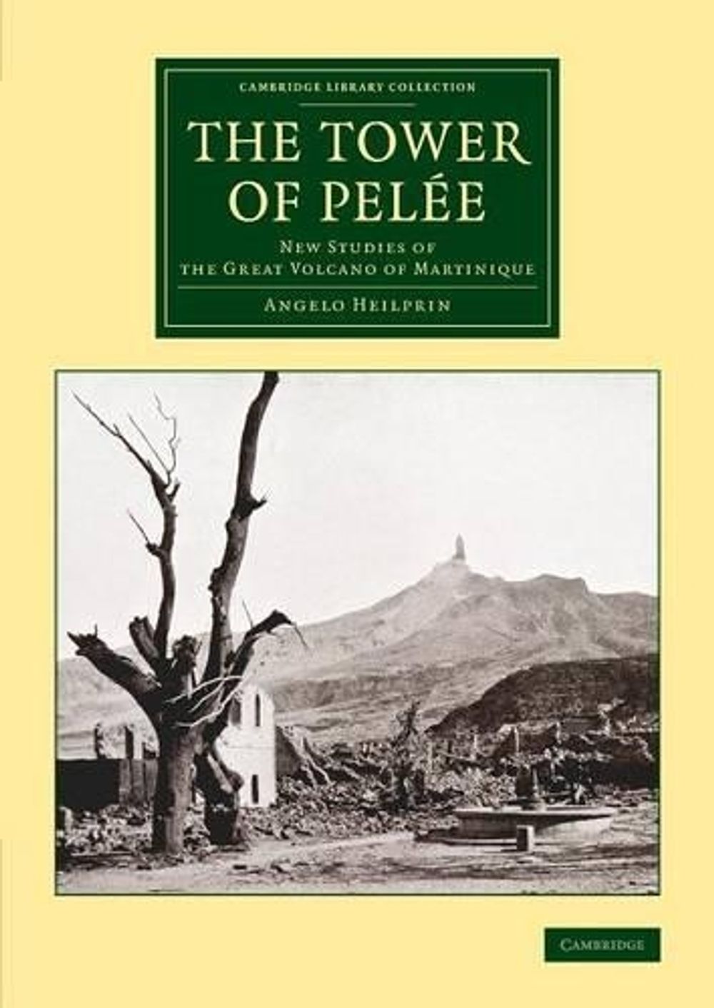 The Tower of Pelée by Angelo Heilprin, Paperback, 9781108082815 | Buy ...