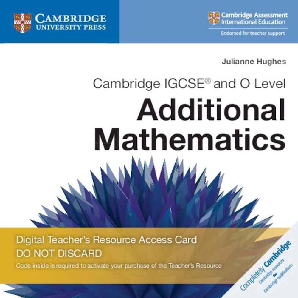 Cambridge IGCSE® and O Level Additional Mathematics Digital Teacher's Resource Access Card by ...