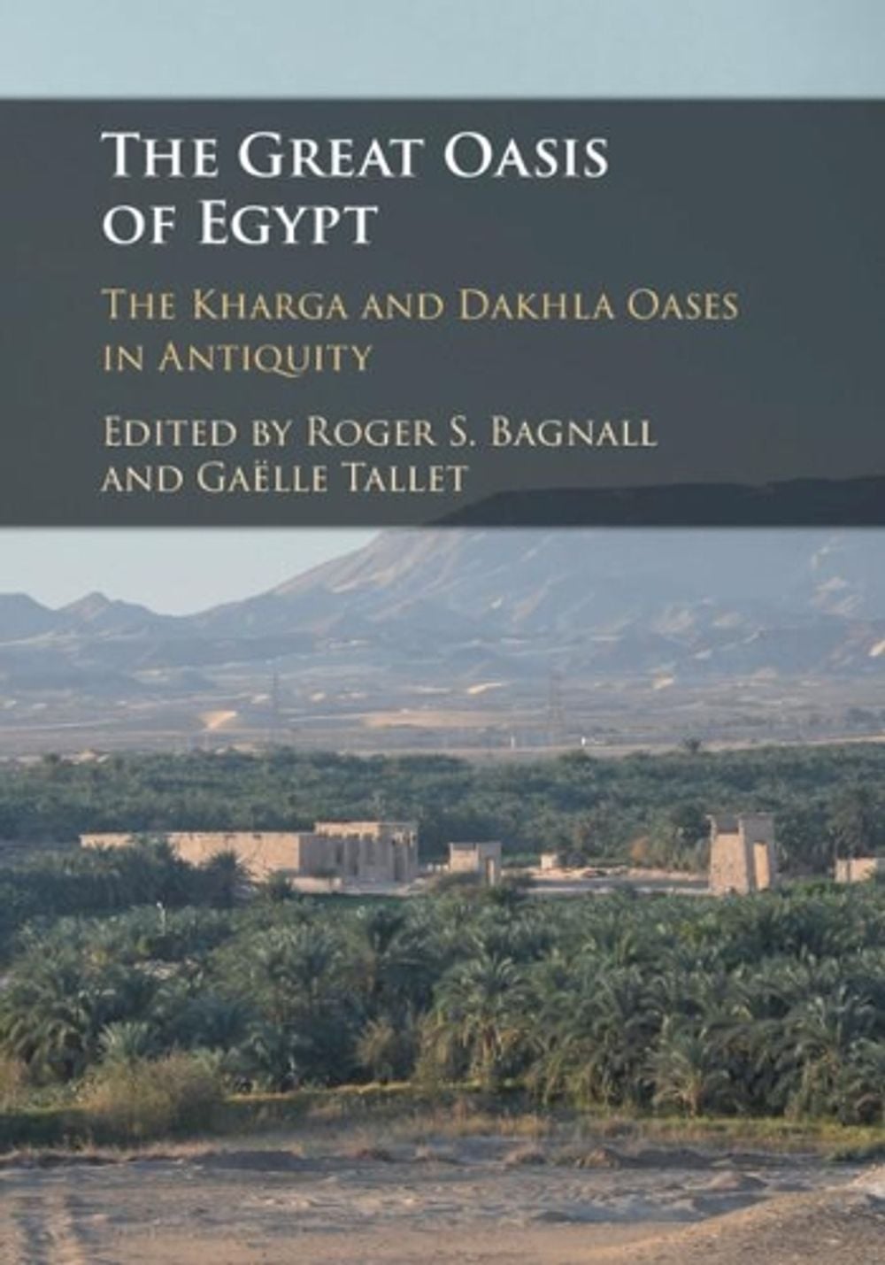 The Great Oasis of Egypt by Roger S. Bagnall, Hardcover, 9781108482165 ...