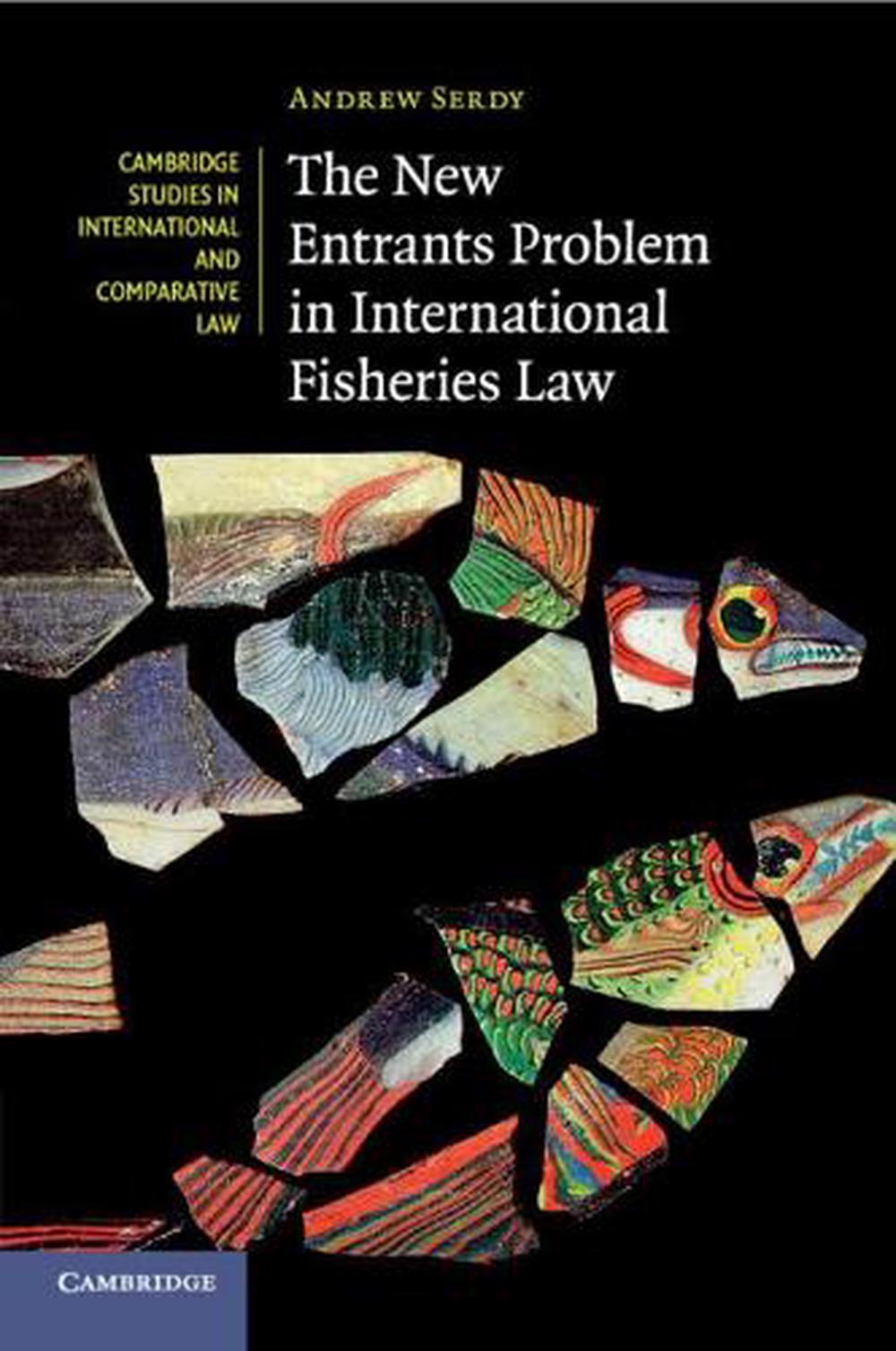 The New Entrants Problem in International Fisheries Law by Andrew Serdy ...