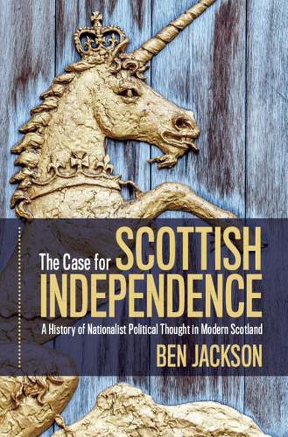 The Case for Scottish Independence by Ben Jackson, Hardcover ...