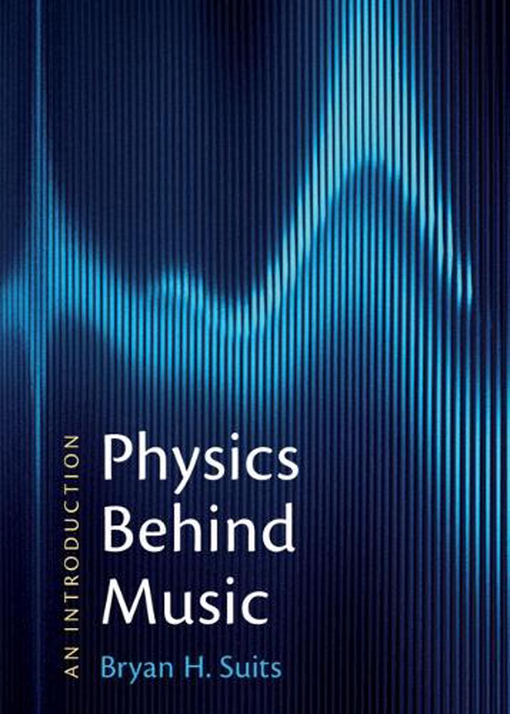 Physics Behind Music by Bryan H. Suits, Paperback, 9781108948708 | Buy ...