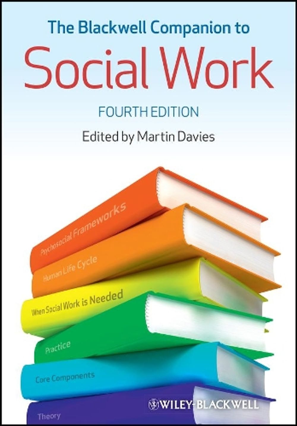 The Blackwell Companion to Social Work, 4th Edition by Martin Davies ...