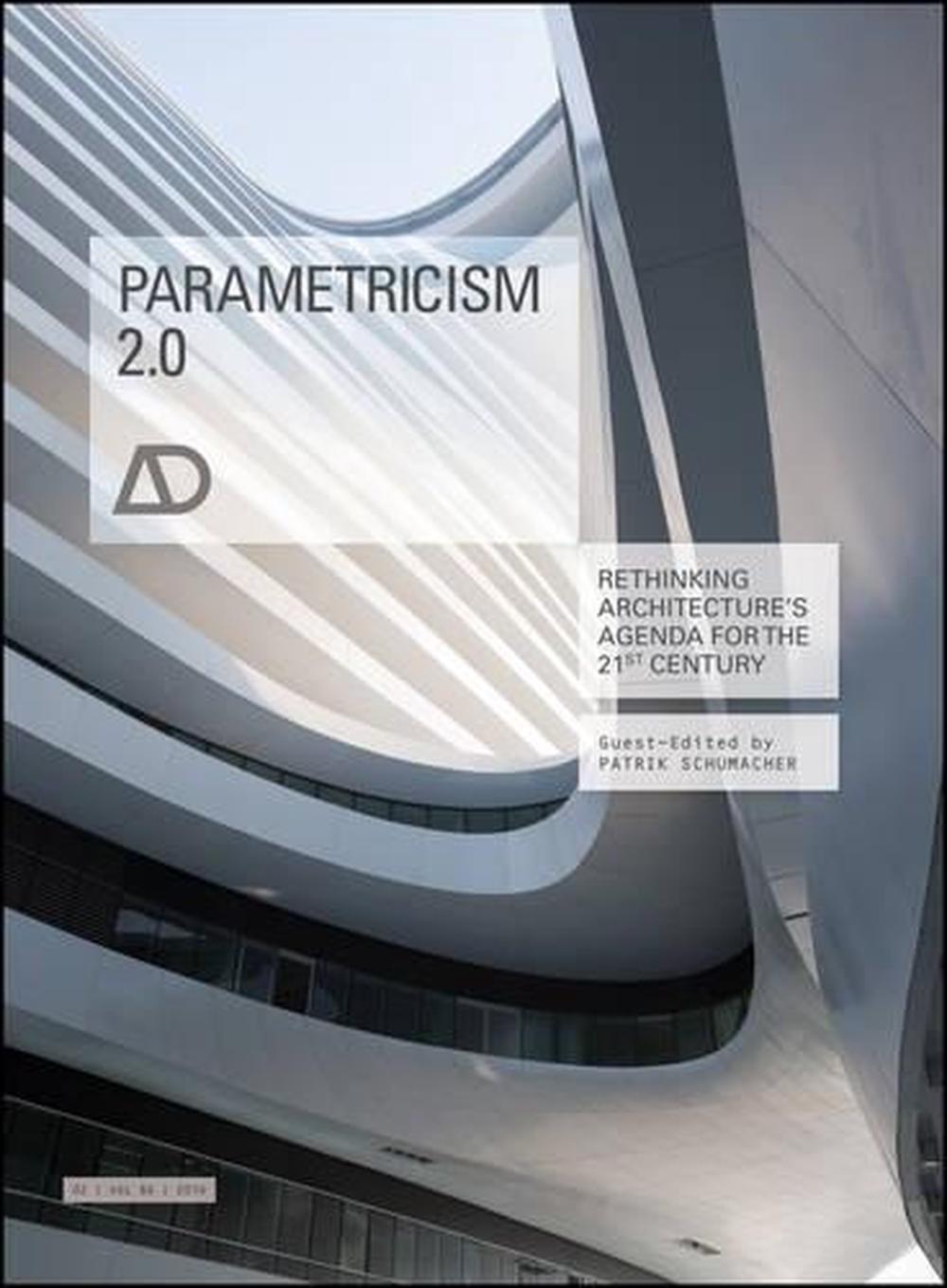 Parametricism 2.0 by Patrik Schumacher, Paperback, 9781118736166 | Buy ...