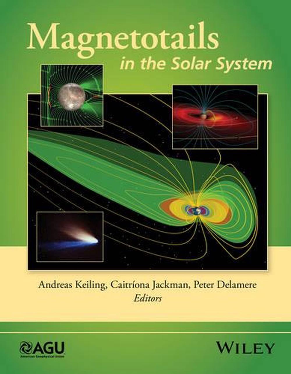 Magnetotails in the Solar System, 1st Edition by Peter Delamere ...