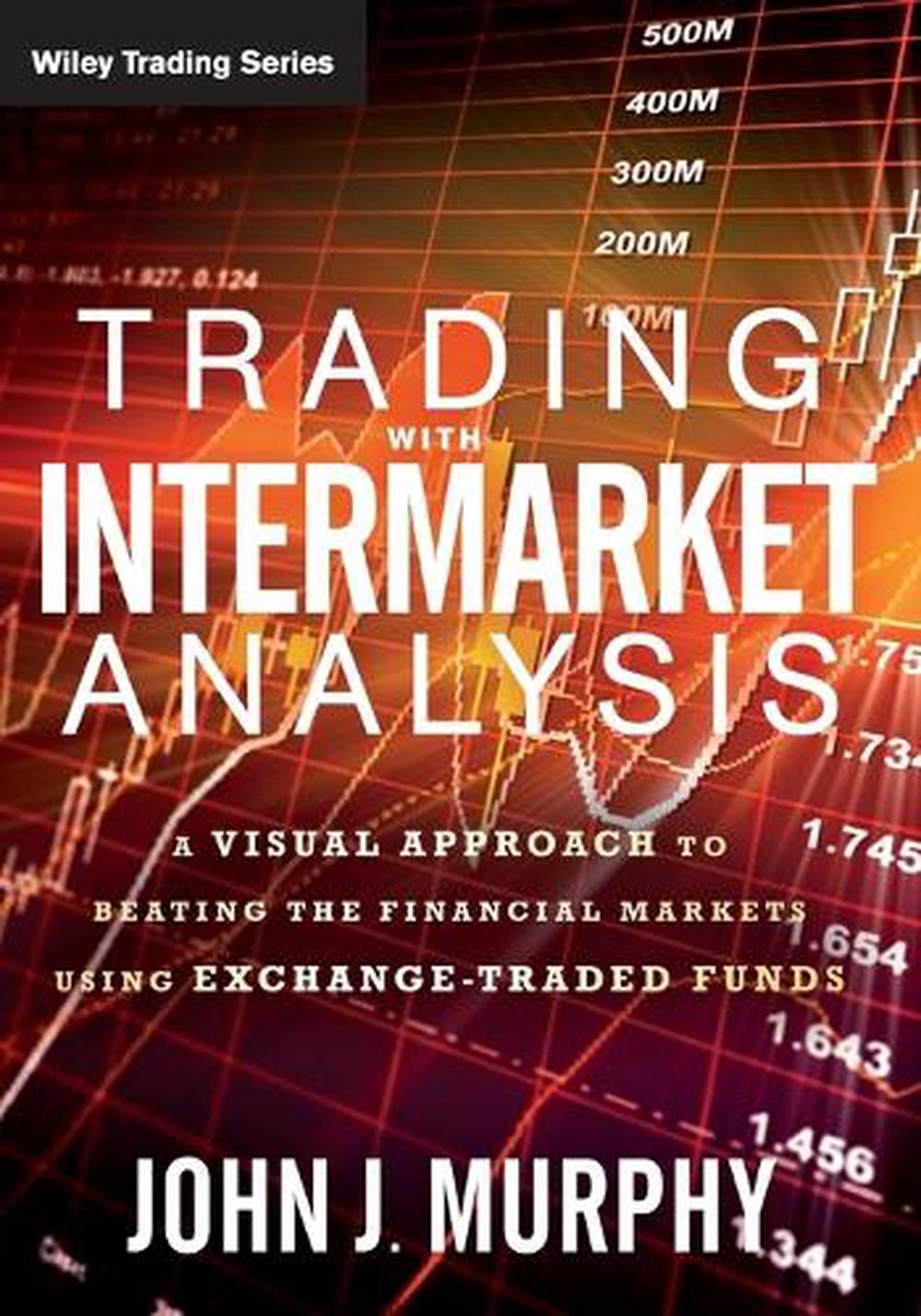 Trading with Intermarket Analysis by John J. Murphy, Paperback ...