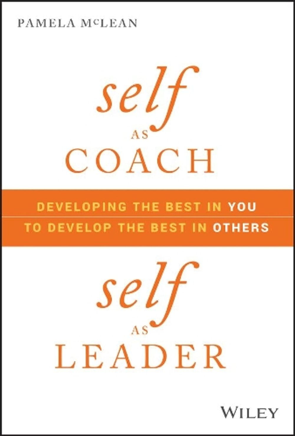 Self as Coach, Self as Leader by Pamela McLean, Hardcover ...