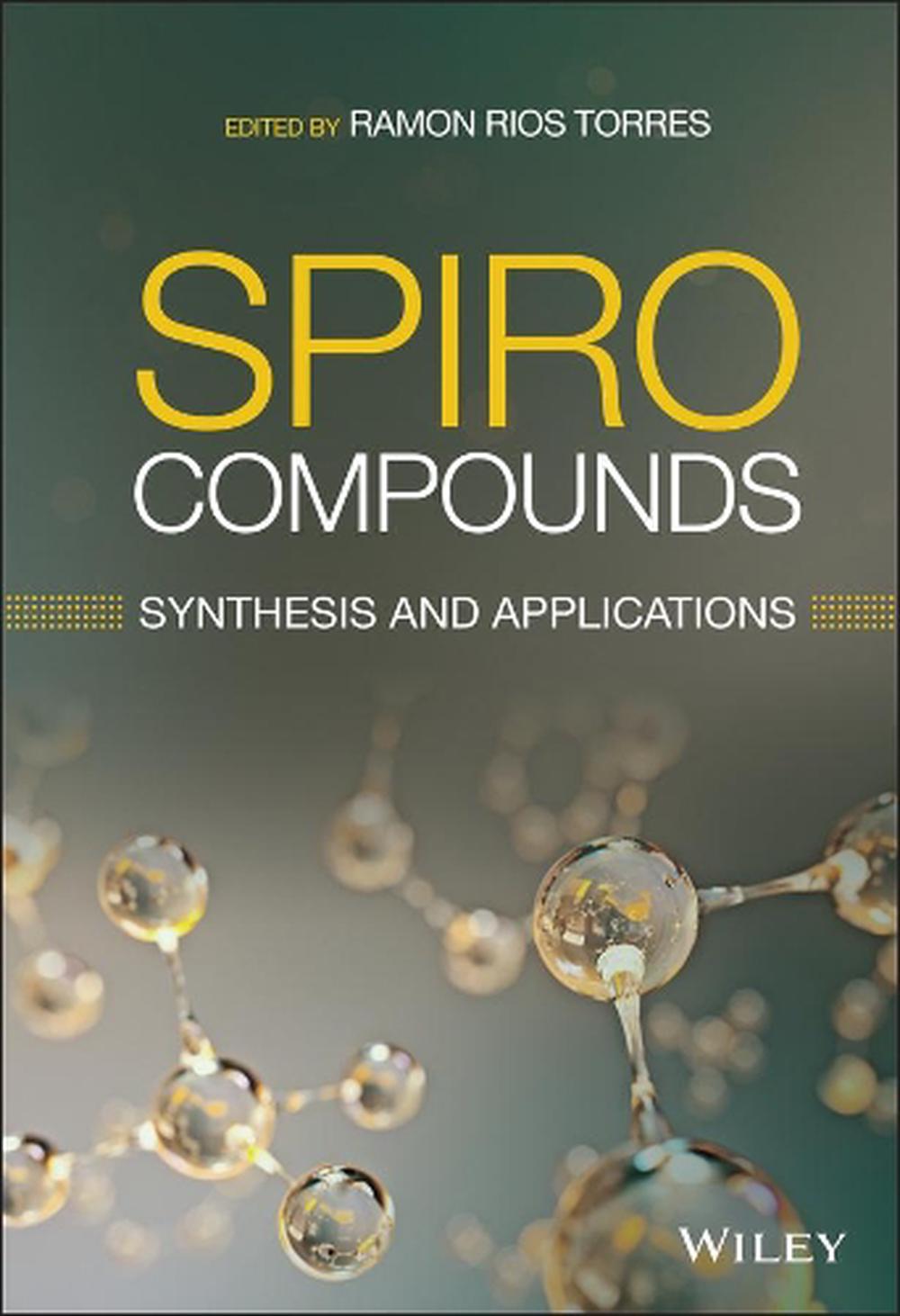 Spiro Compounds by Ramon Rios Torres, Hardcover, 9781119567639 | Buy ...