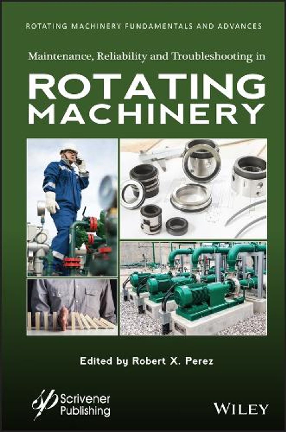 Maintenance, Reliability and Troubleshooting in Rotating Machinery by ...