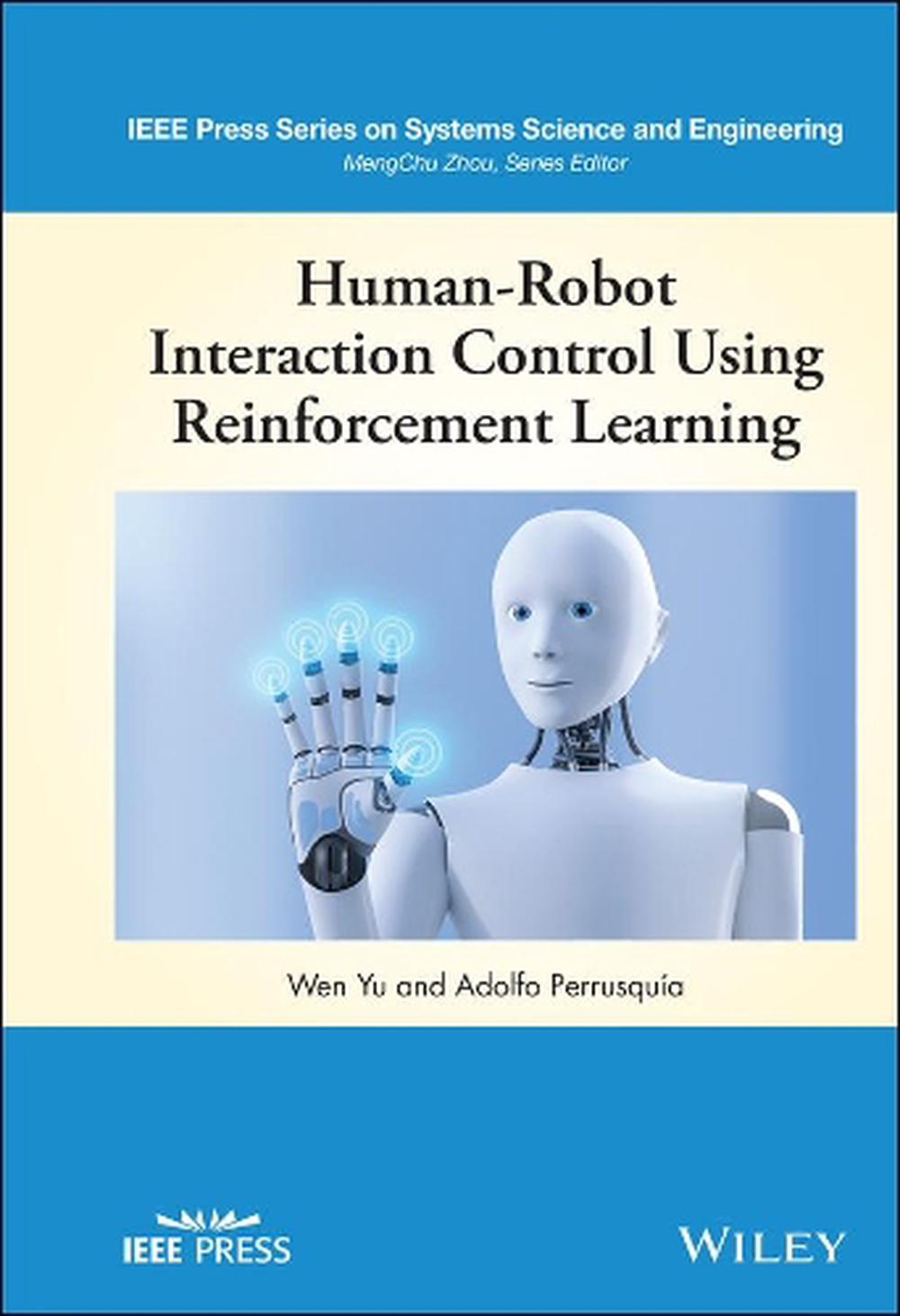 Human-Robot Interaction Control Using Reinforcement Learning by Wen Yu, Hardcover, 9781119782742 ...