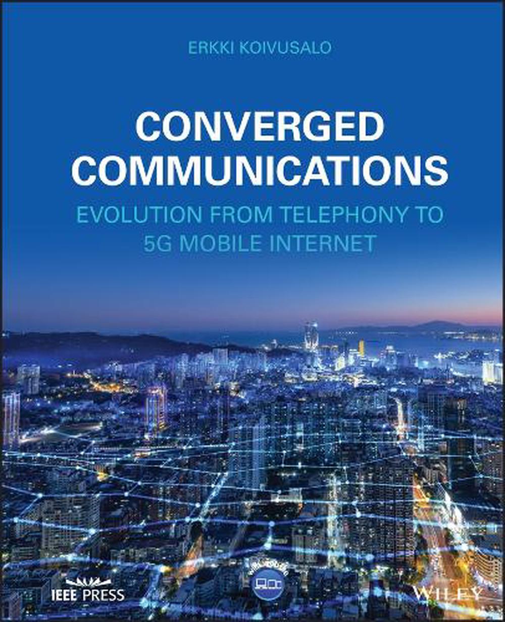 Converged Communications by Erkki Koivusalo, Hardcover, 9781119867500 ...