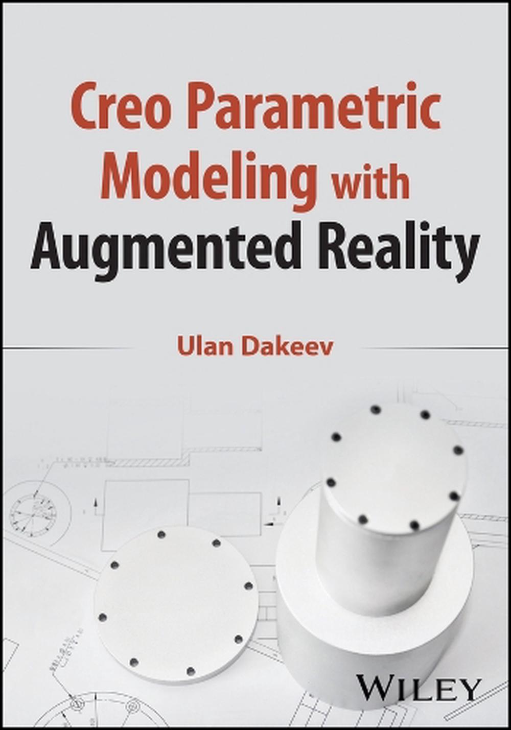 Creo Parametric Modeling with Augmented Reality by Ulan Dakeev, Paperback, 9781119894414 | Buy ...
