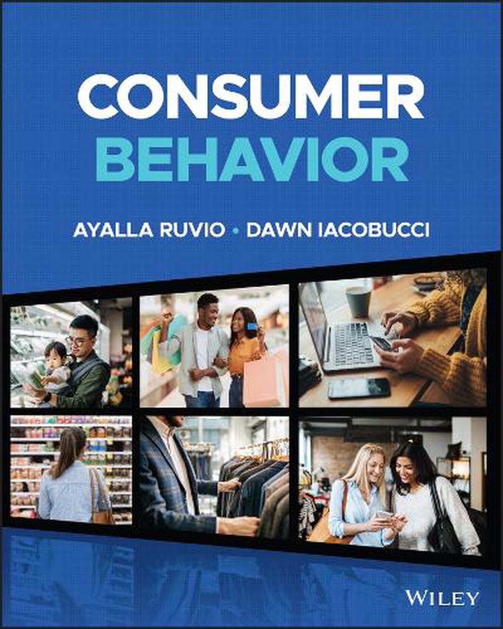 Consumer Behavior by Ayalla Ruvio, Paperback, 9781119912415 | Buy online at The Nile