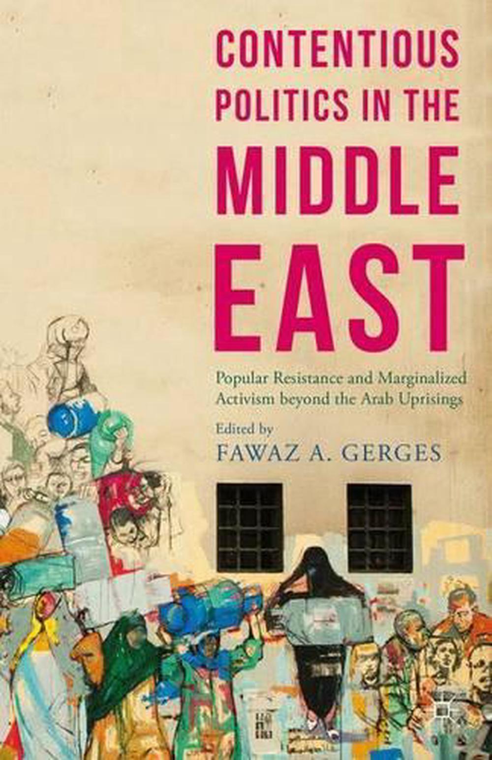 Contentious Politics in the Middle East, 1st Edition by Fawaz A. Gerges ...