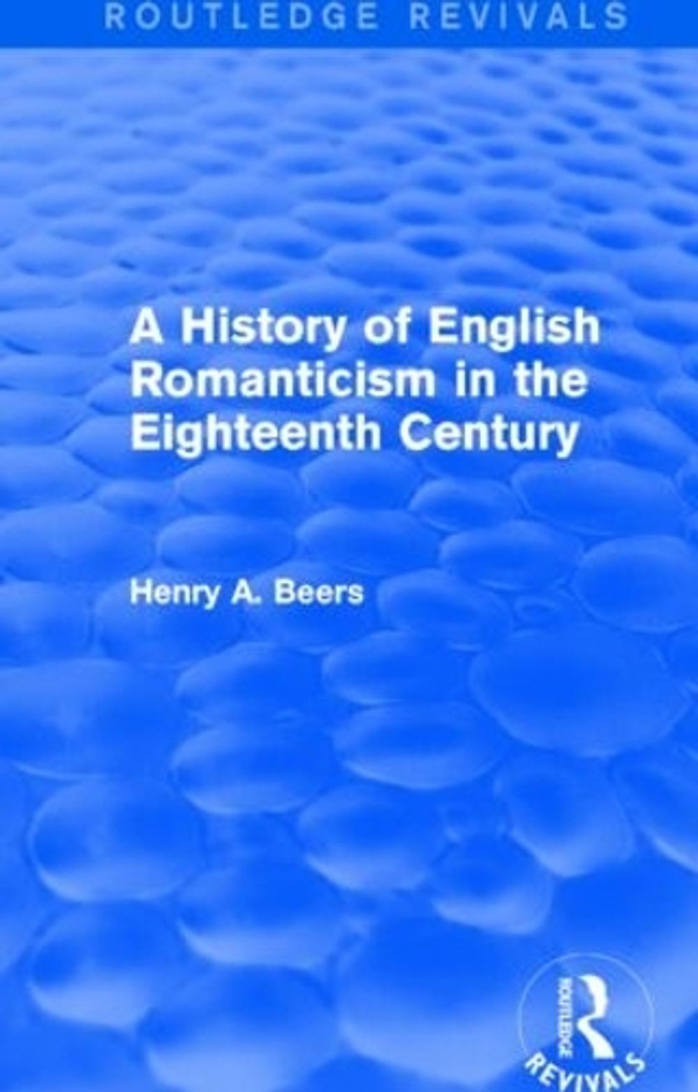 A History of English Romanticism in the Eighteenth Century (Routledge ...
