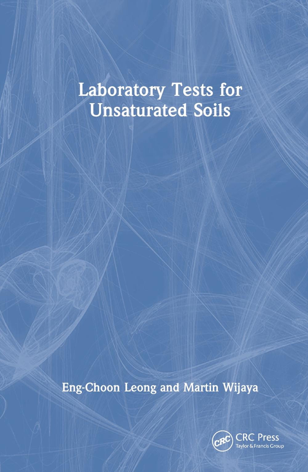 Laboratory Tests for Unsaturated Soils by Eng-Choon Leong, Hardcover ...