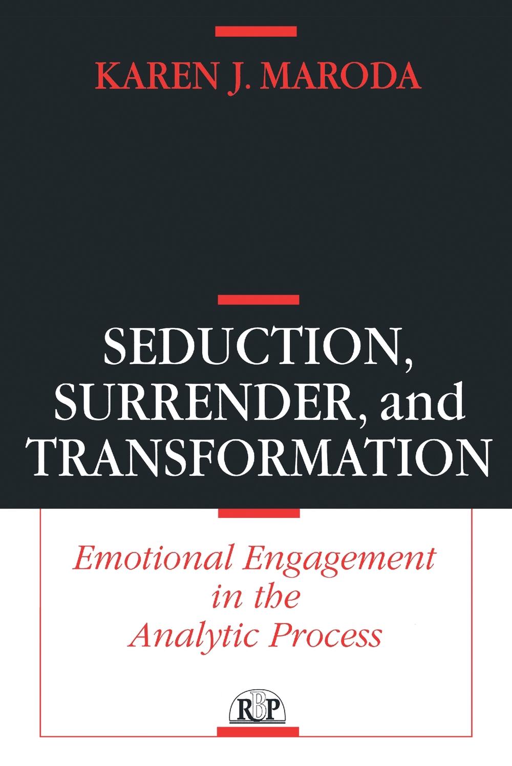 Seduction, Surrender, and Transformation by Karen J. Maroda, Hardcover, 9781138137745 | Buy ...