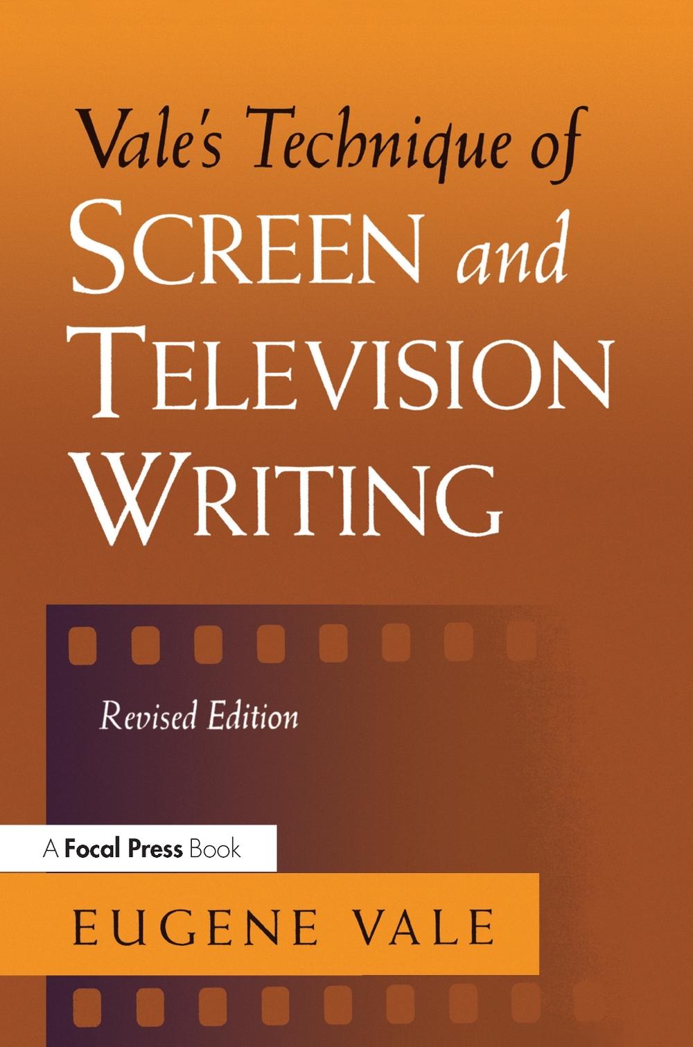 Vale's Technique of Screen and Television Writing by Eugene Vale ...