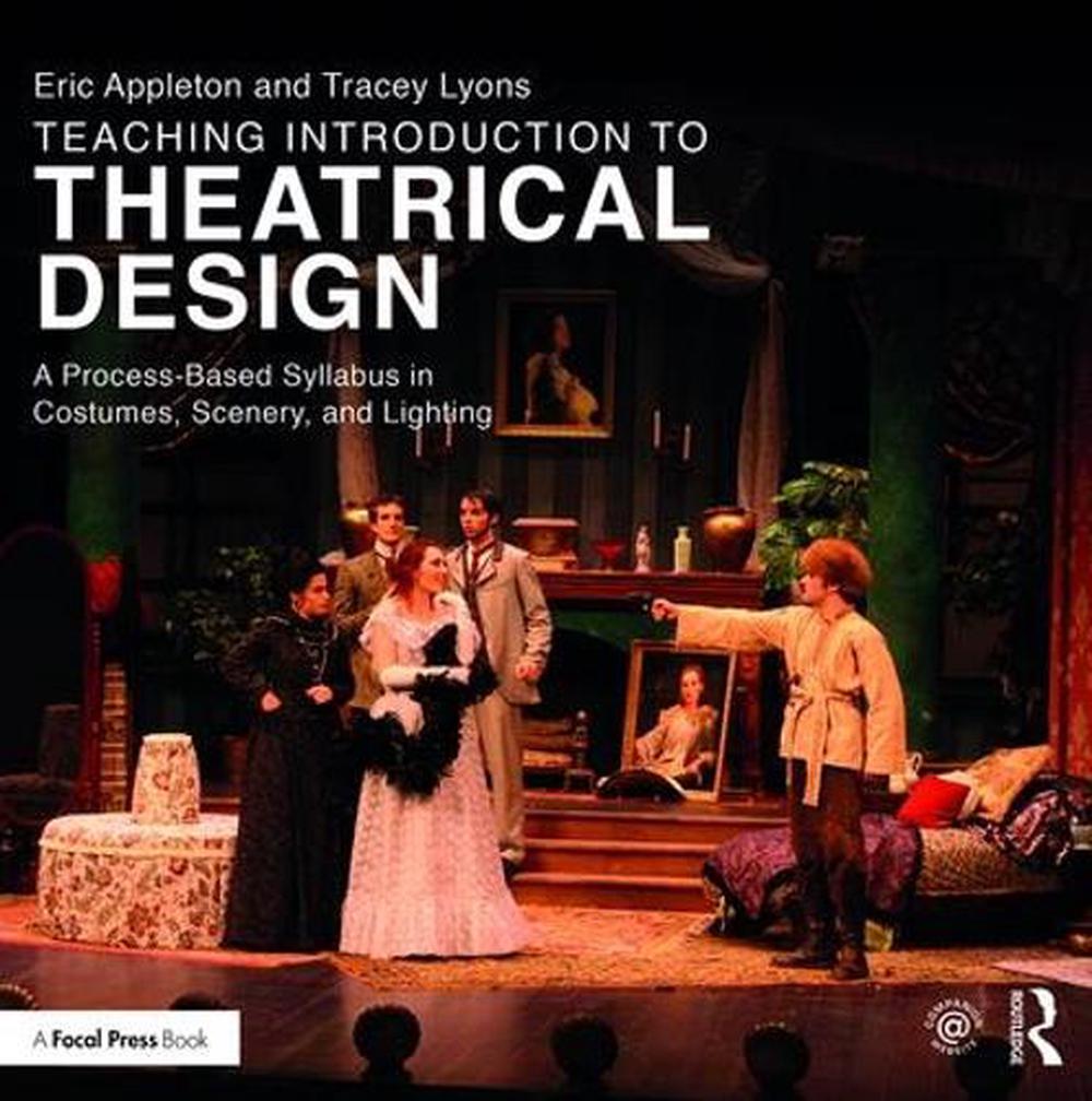 Teaching Introduction to Theatrical Design by Eric Appleton, Paperback ...