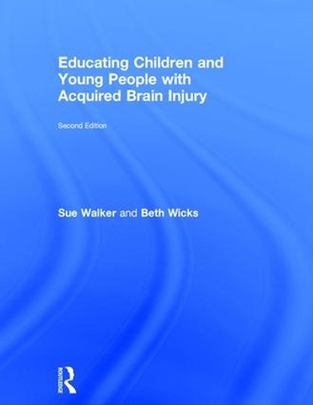 Educating Children and Young People with Acquired Brain Injury, 2nd ...