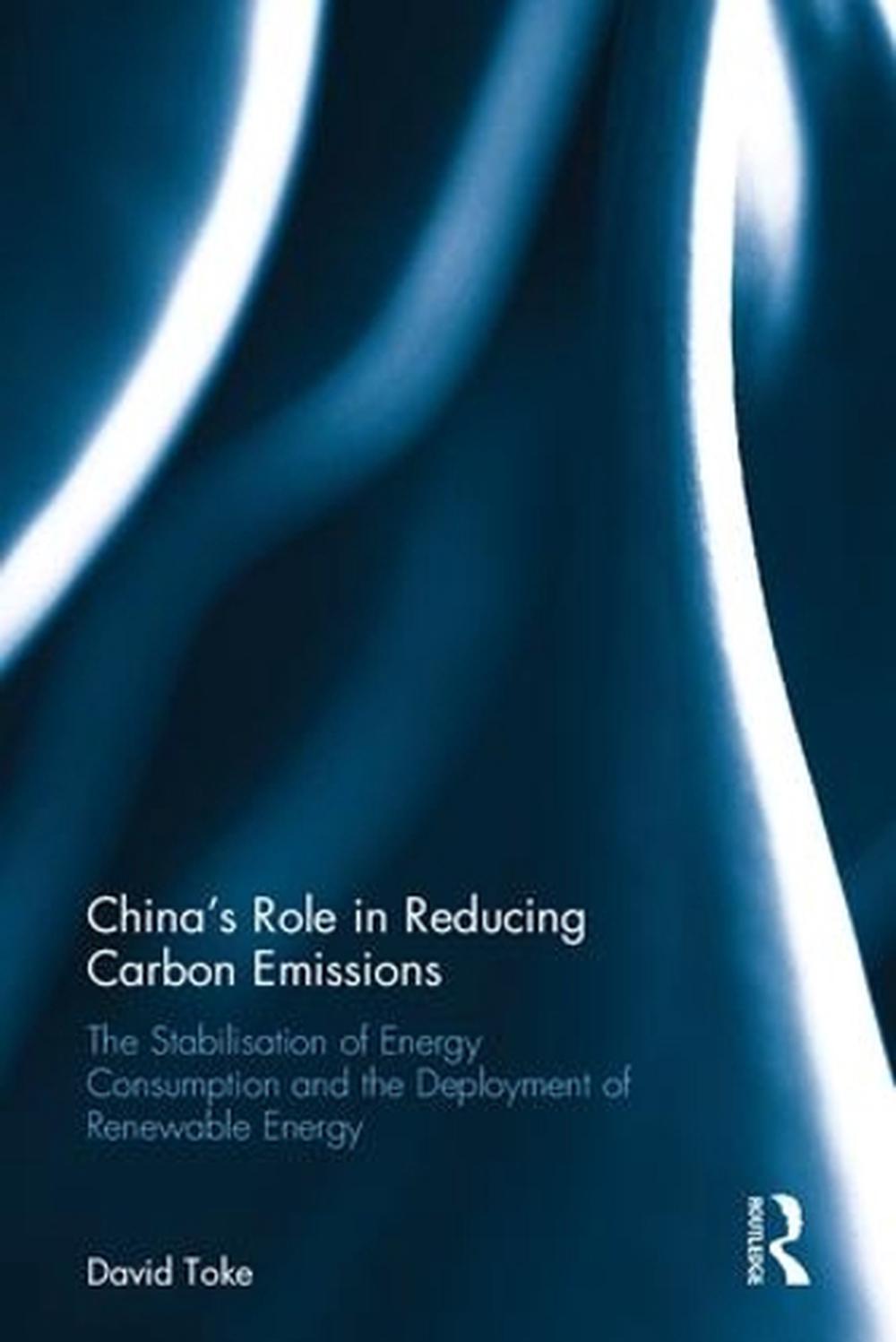 China's Role in Reducing Carbon Emissions by David Toke, Hardcover ...