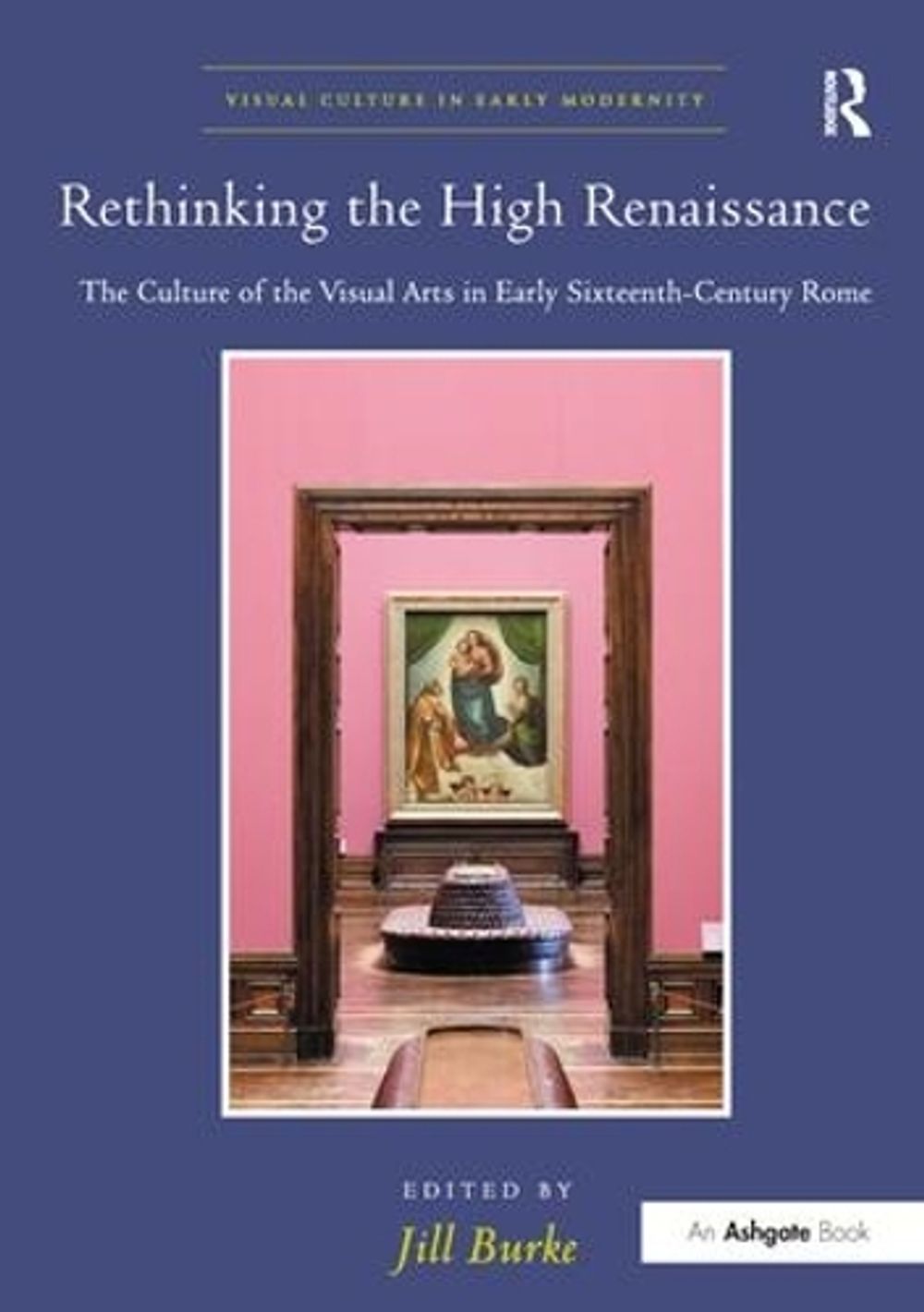 Rethinking the High Renaissance by Jill Burke, Paperback, 9781138272668 ...