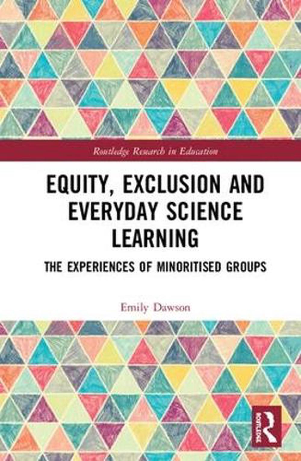 Equity, Exclusion and Everyday Science Learning by Emily Dawson, Hardcover, 9781138289949 | Buy ...