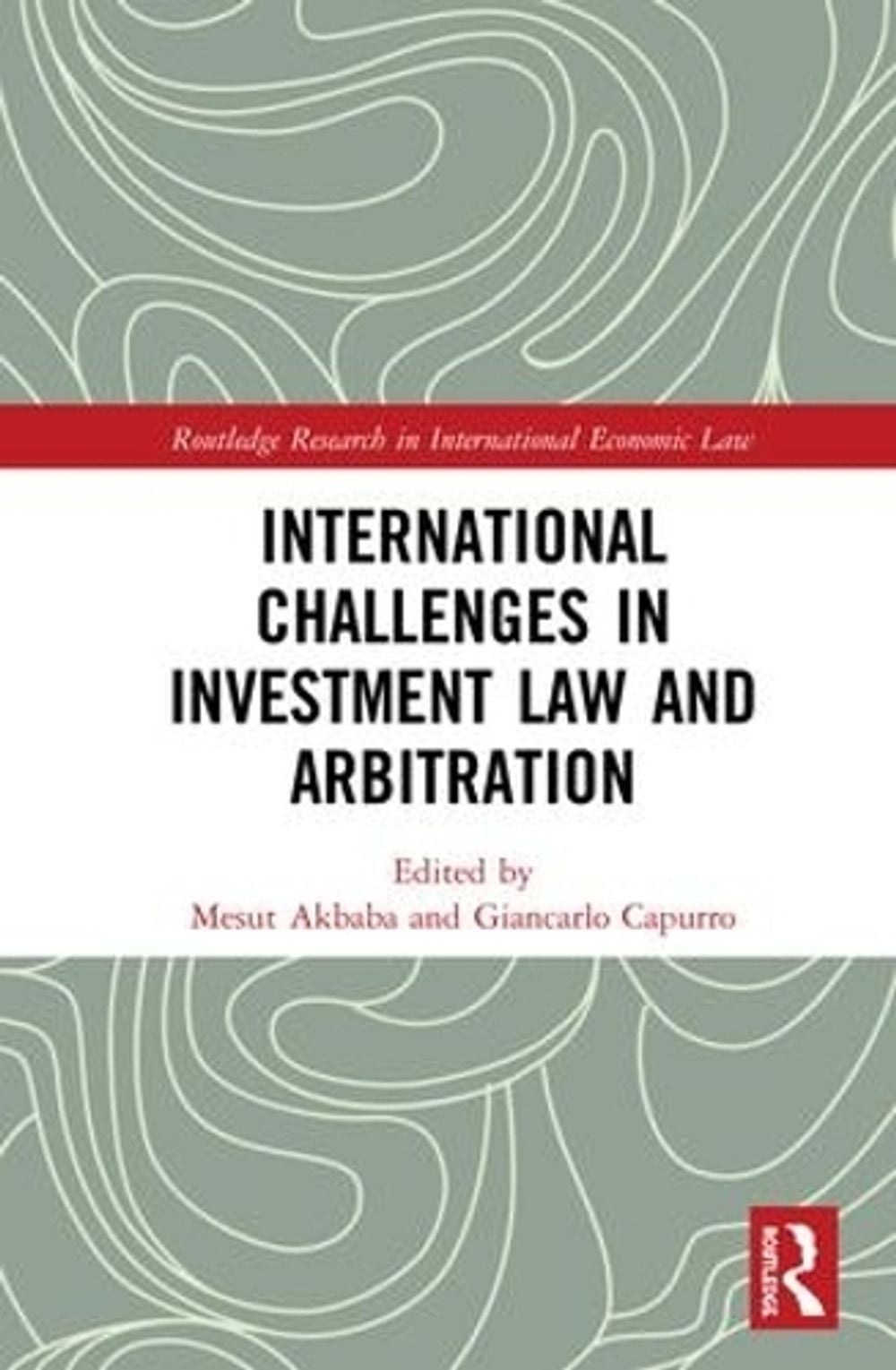 International Challenges in Investment Arbitration by Mesut Akbaba ...
