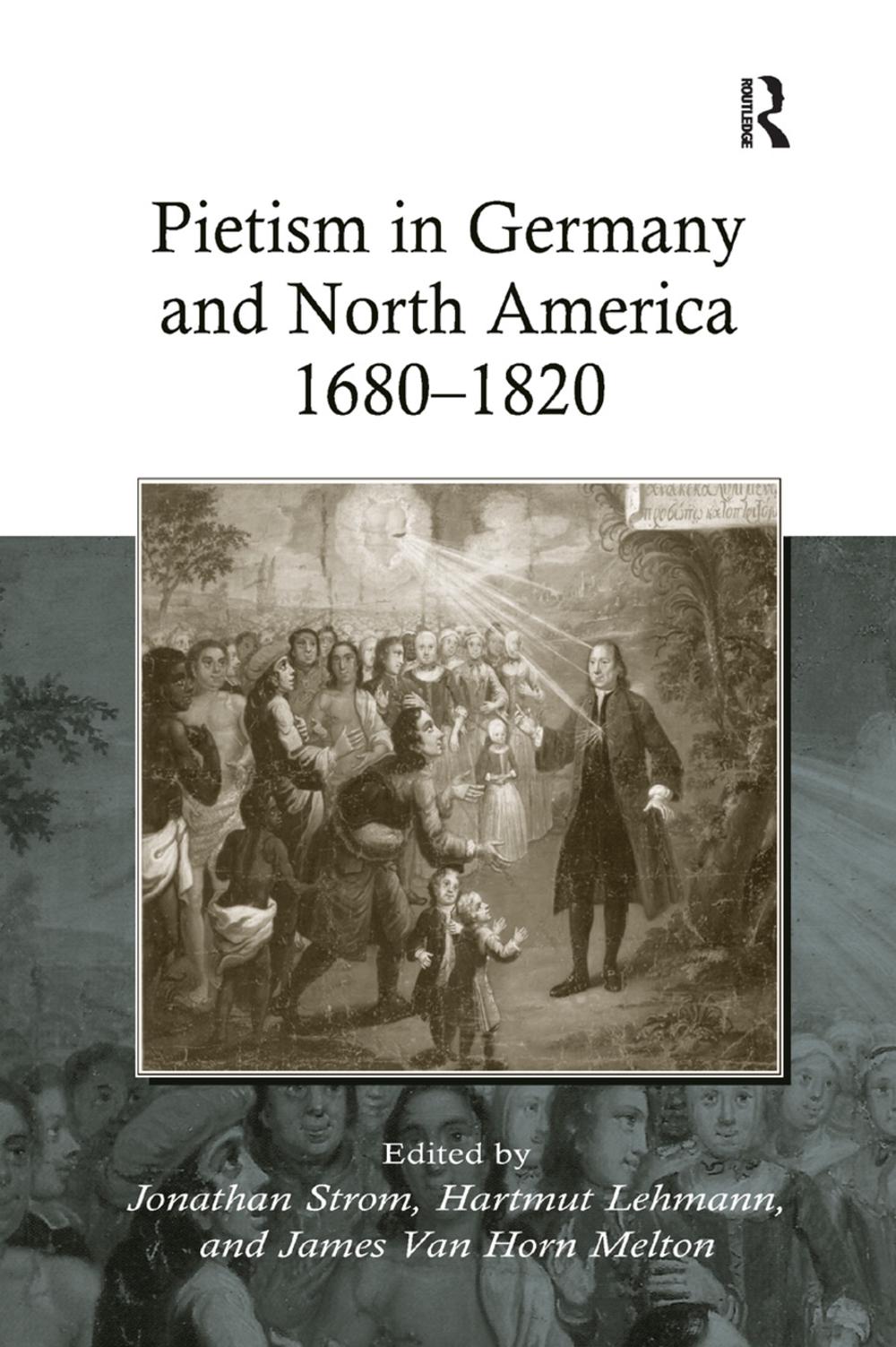 Pietism in Germany and North America 1680–1820 by Hartmut Lehmann ...