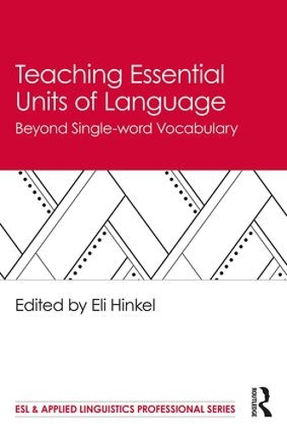 Teaching Essential Units of Language by Eli Hinkel, Paperback, 9781138478770 | Buy online at The ...