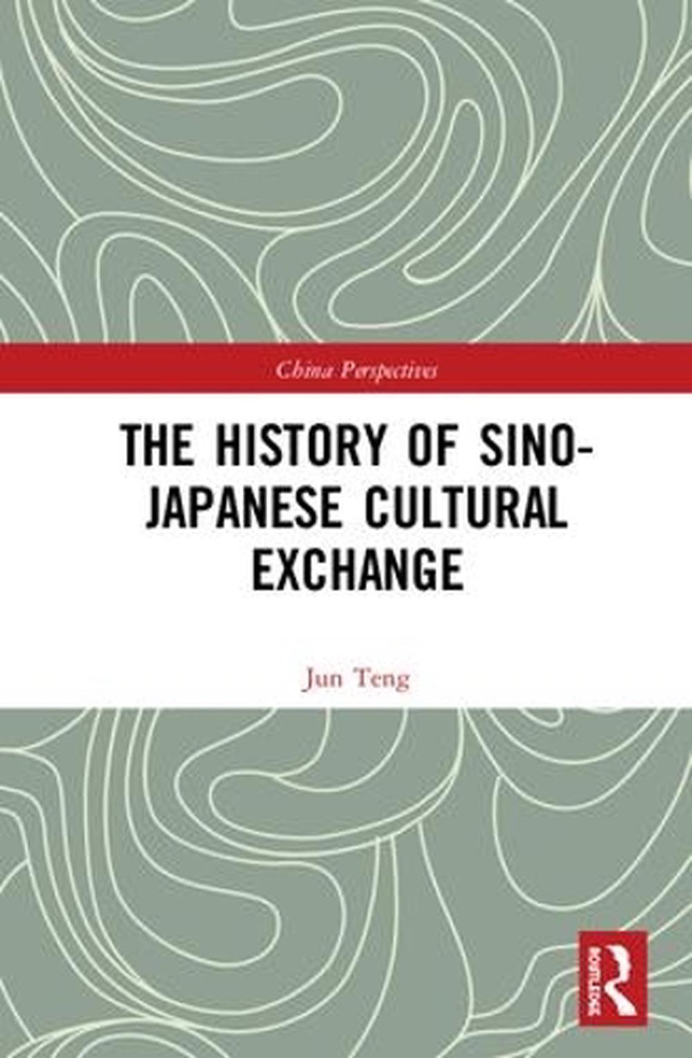 The History of Sino-Japanese Cultural Exchange by Teng Jun, Hardcover ...
