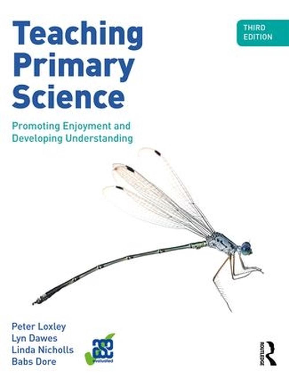 Teaching Primary Science, 3rd Edition by Peter Loxley, Paperback ...