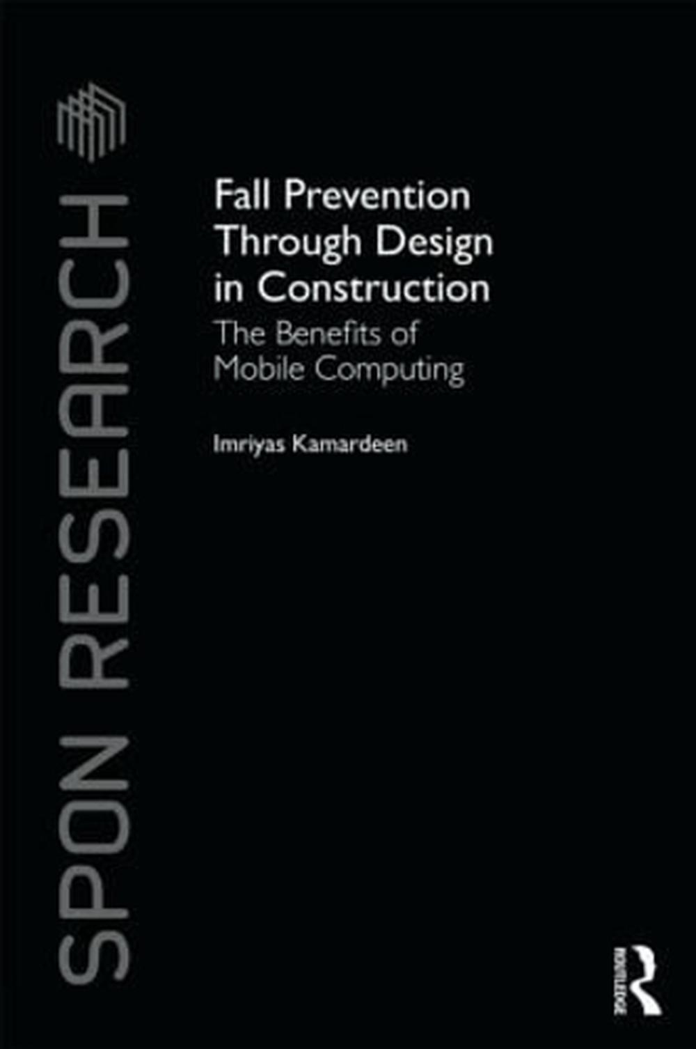 Fall Prevention Through Design In Construction By Imriyas Kamardeen