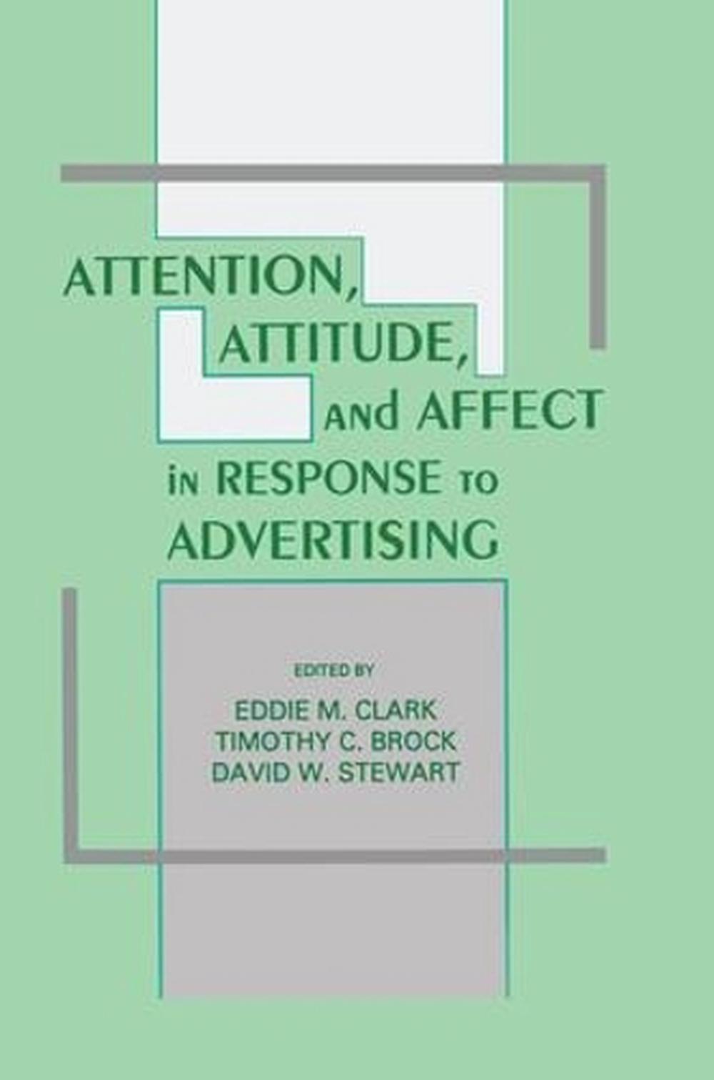 Attention, Attitude, and Affect in Response to Advertising by Eddie M ...