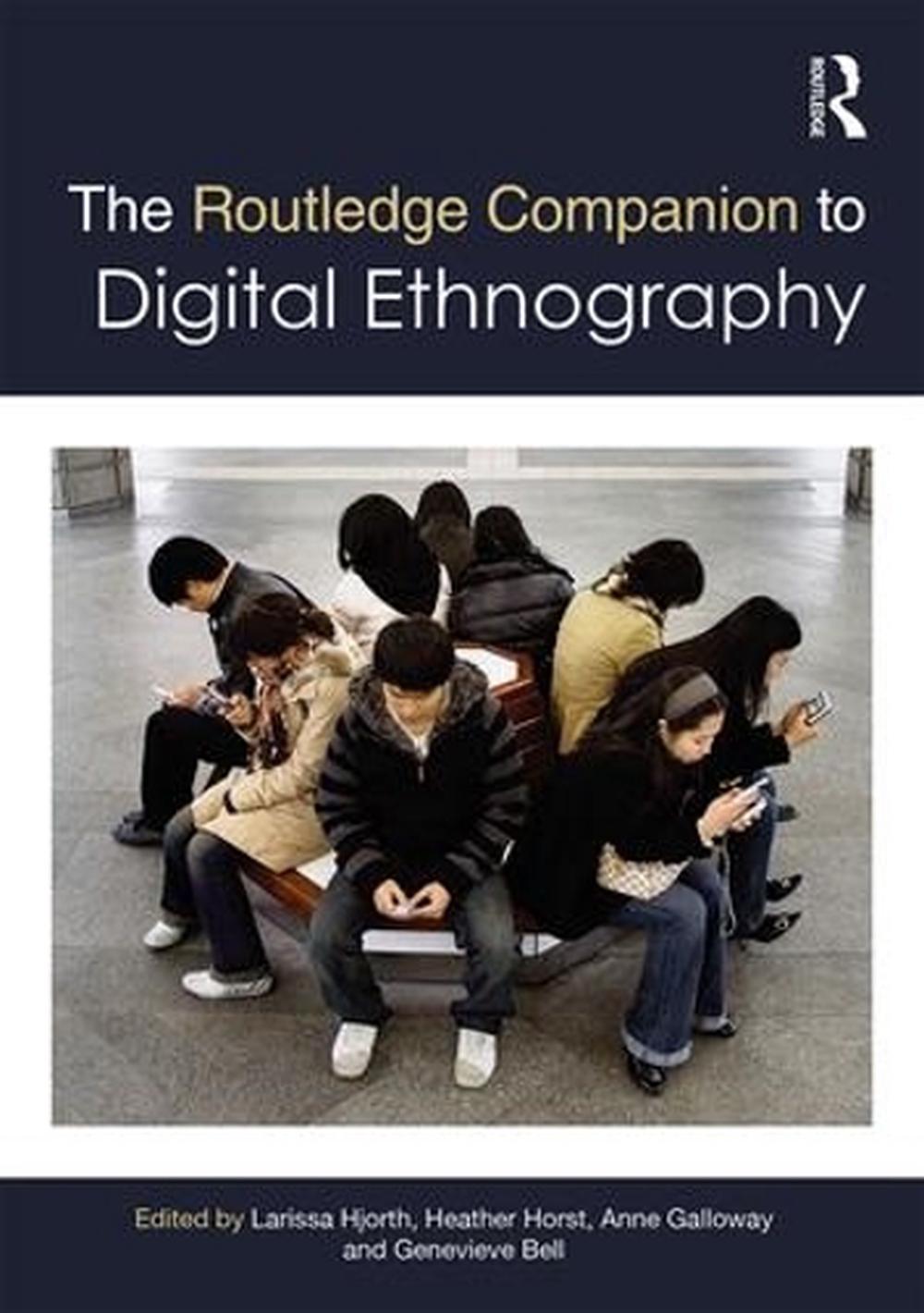 The Routledge Companion to Digital Ethnography by Larissa Hjorth ...