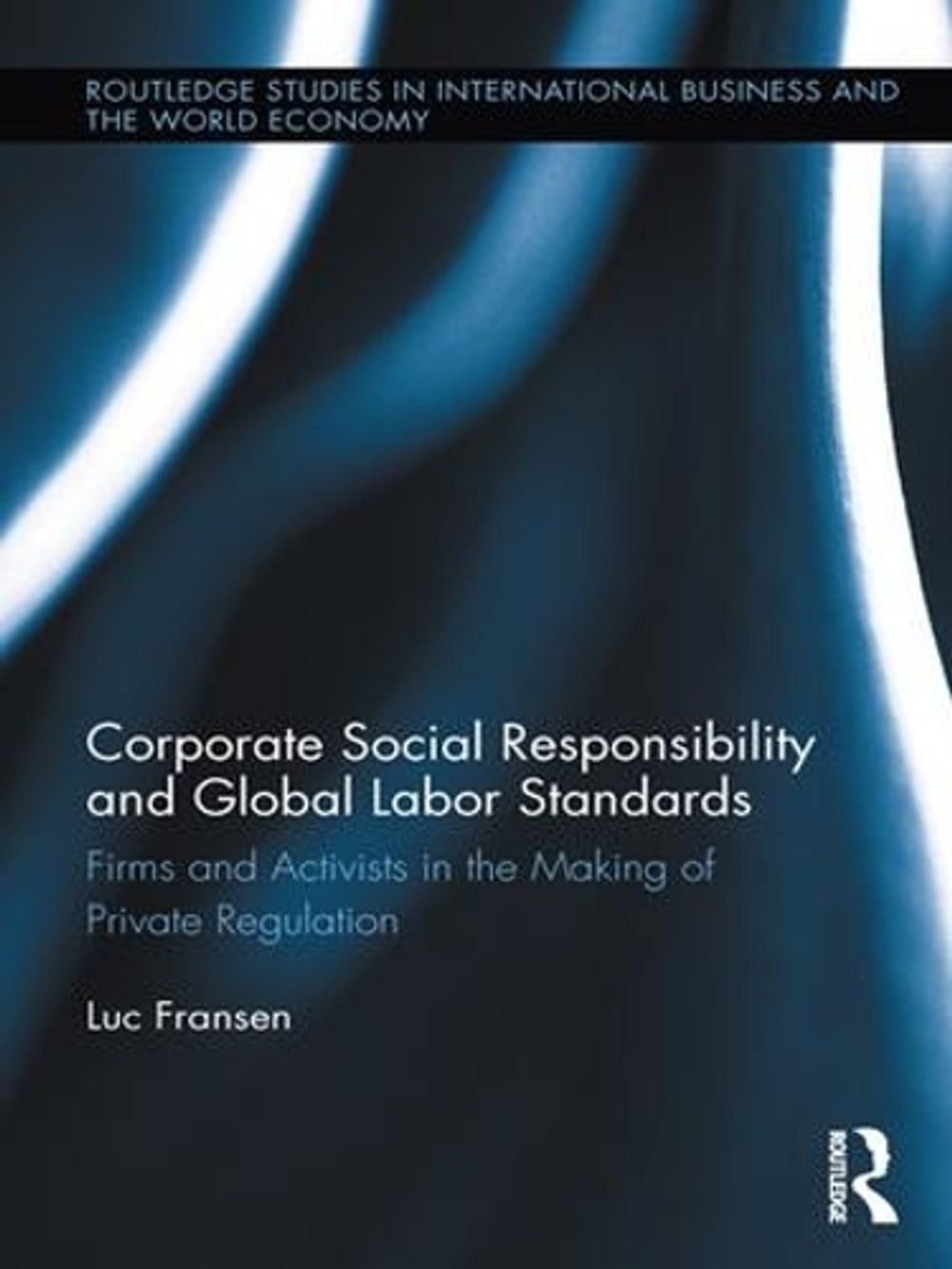 Corporate Social Responsibility and Global Labor Standards by Luc ...