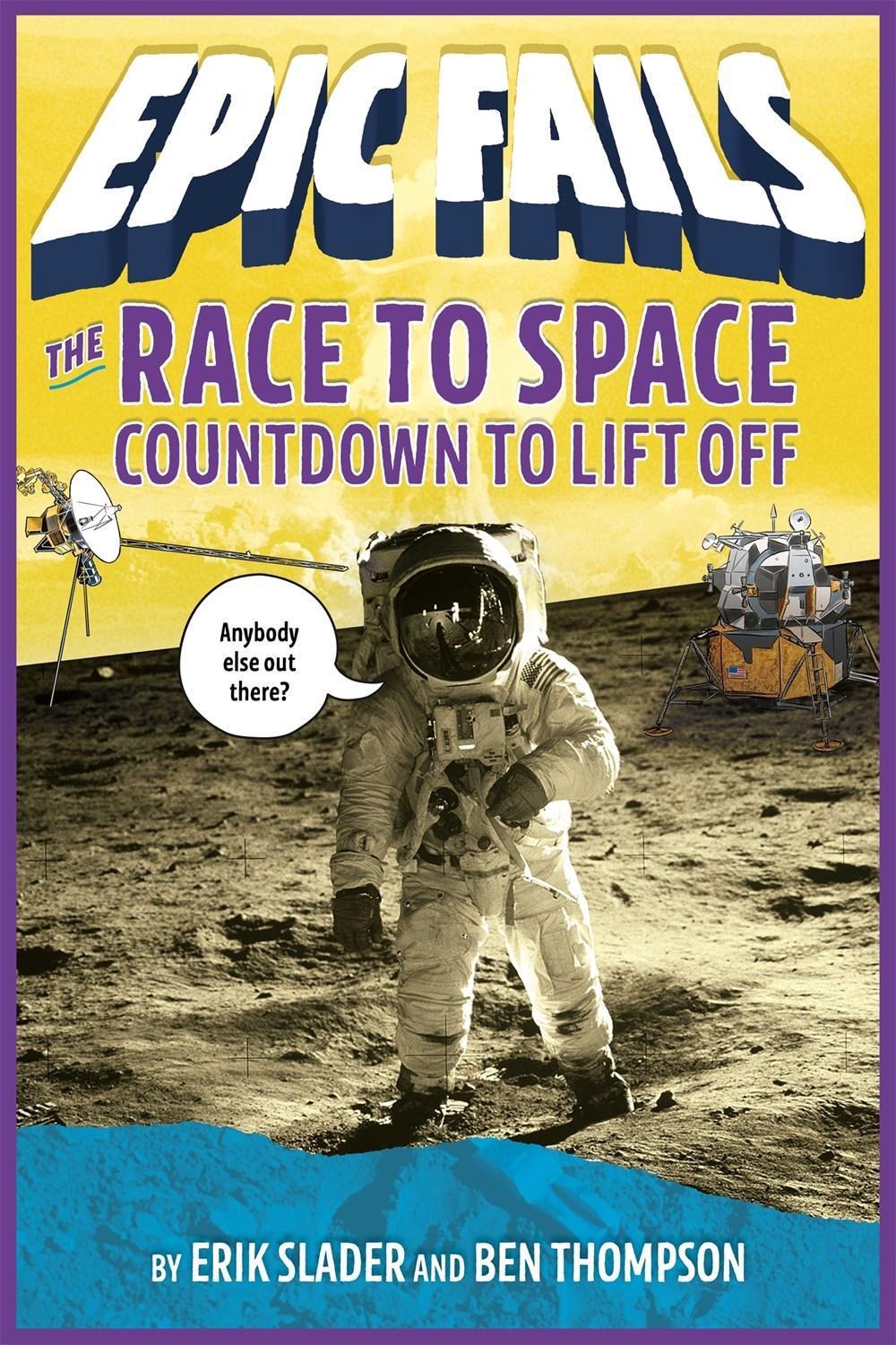 The Race to Space: Countdown to Liftoff (Epic Fails #2) by Ben Thompson ...