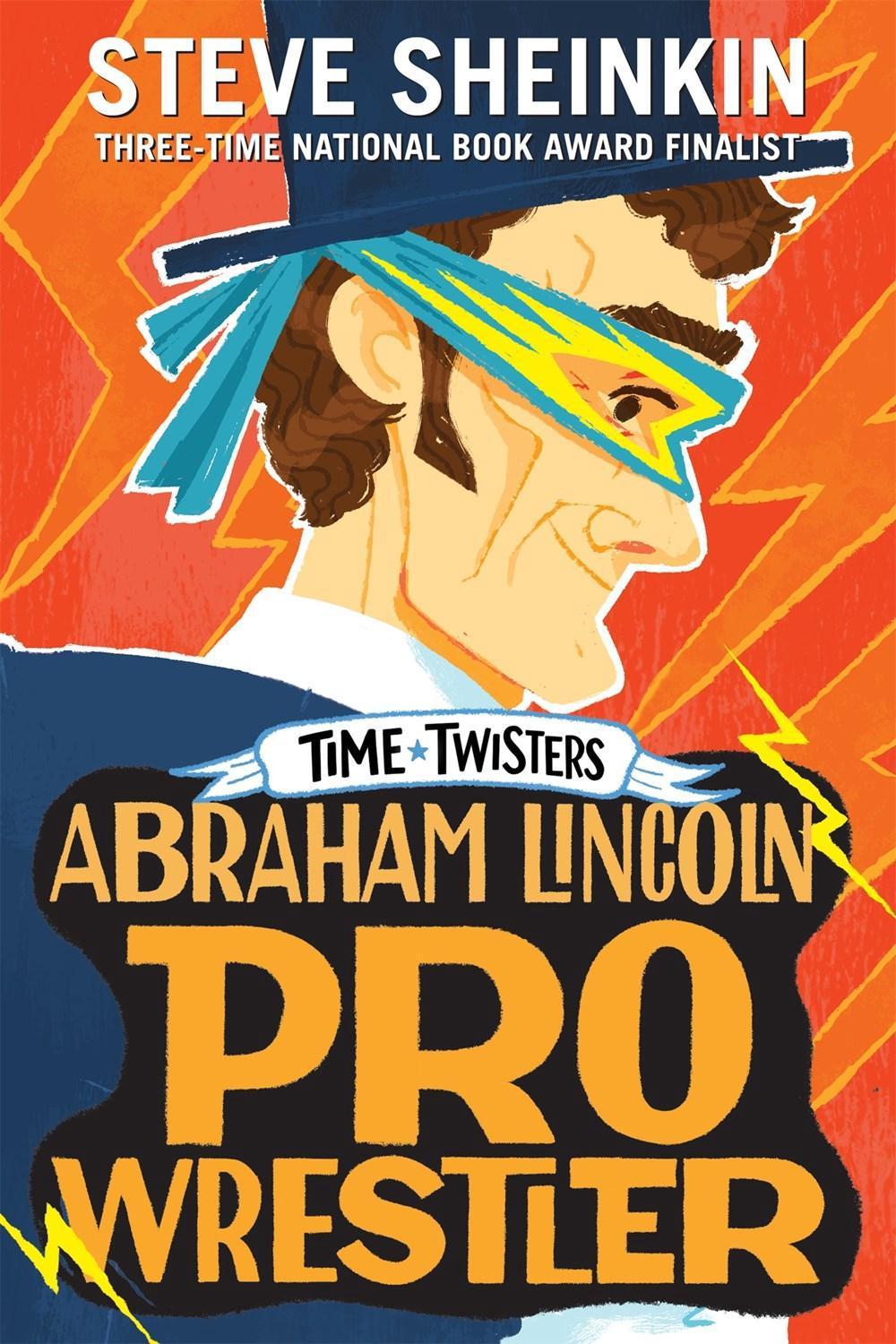 Abraham Lincoln, Pro Wrestler by Steve Sheinkin, Paperback ...