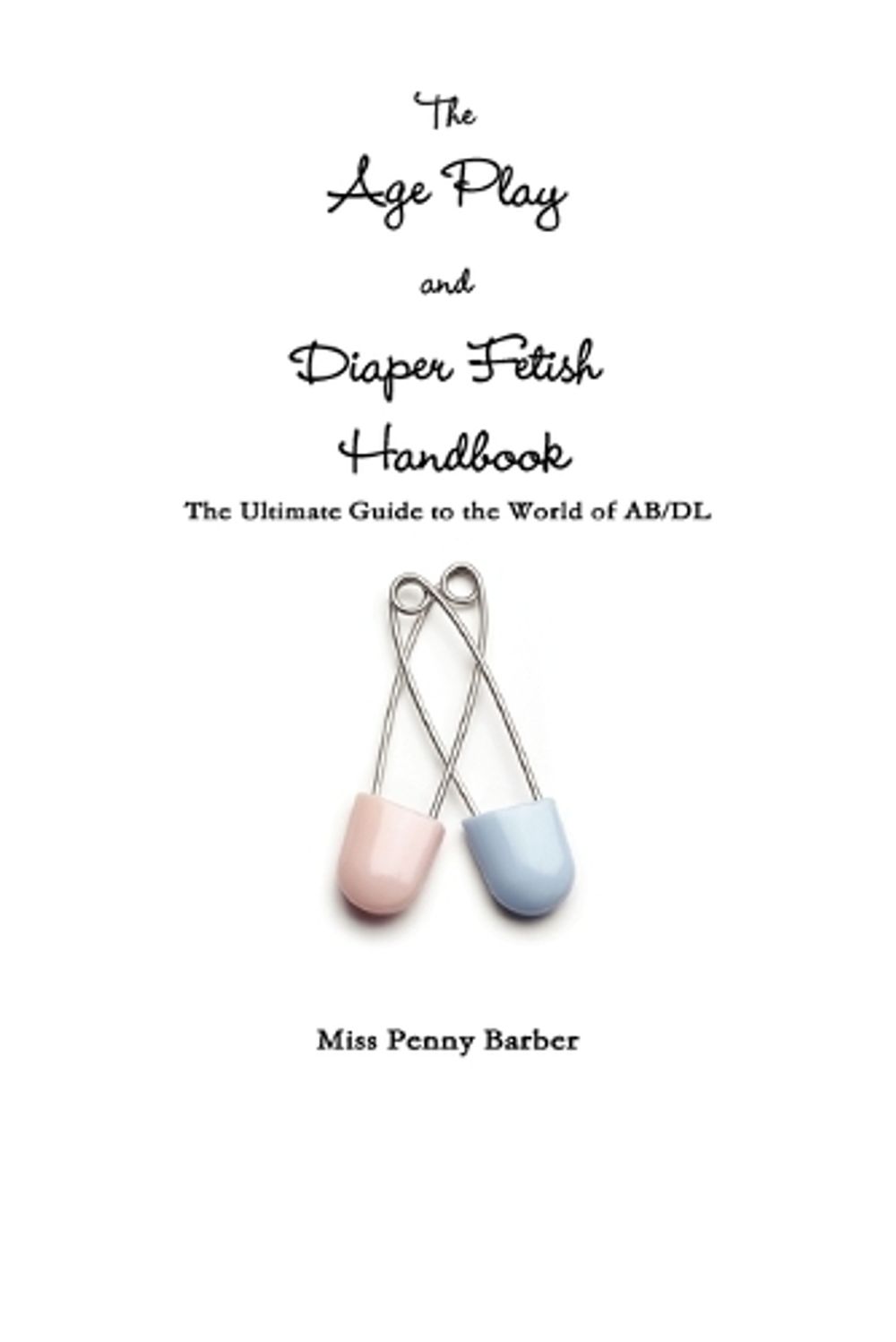 The Age Play And Diaper Fetish Handbook By Penny Barber Paperback 6695