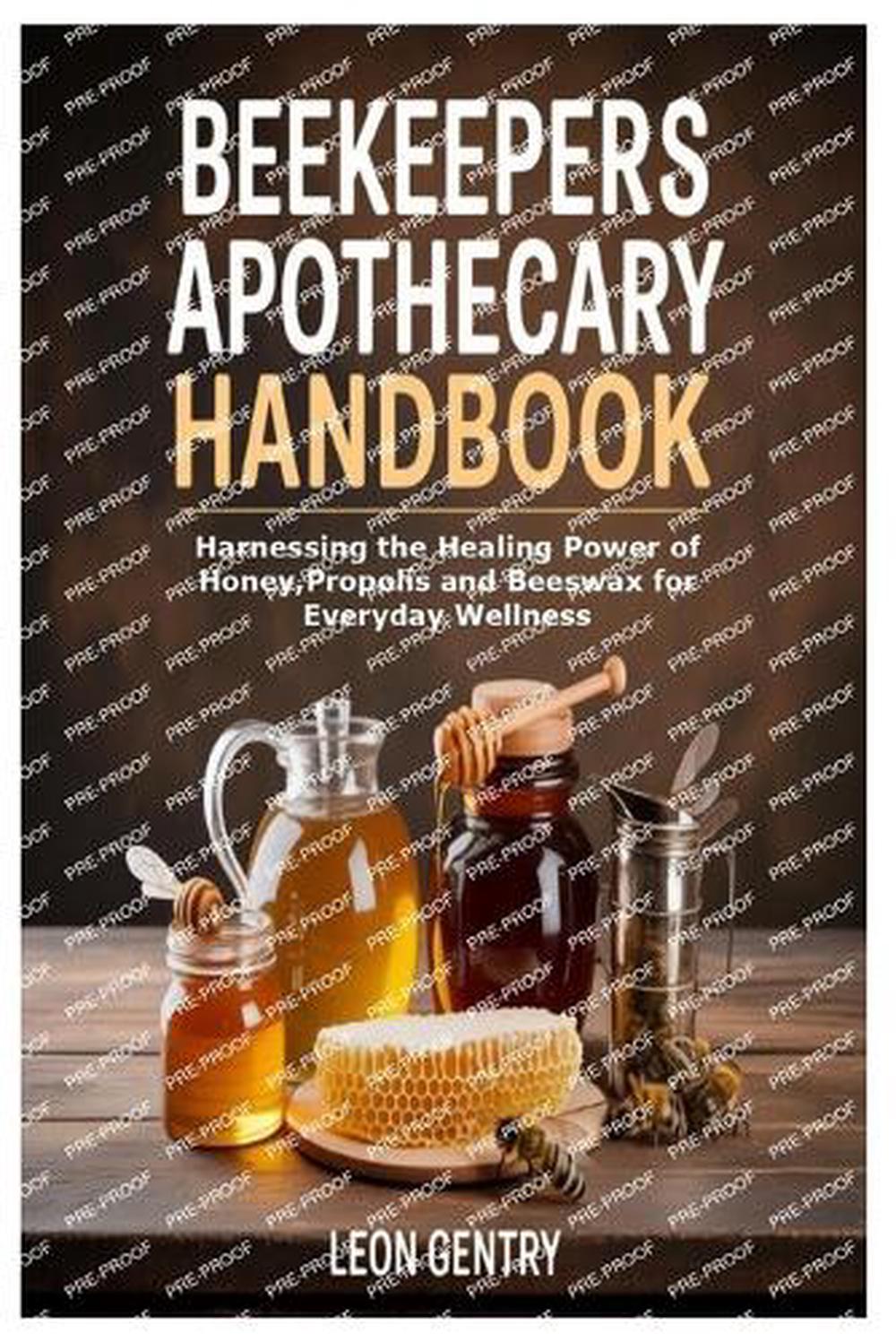 Beekeepers Apothecary Handbook by Leon Gentry, Paperback, 9781257372812 ...