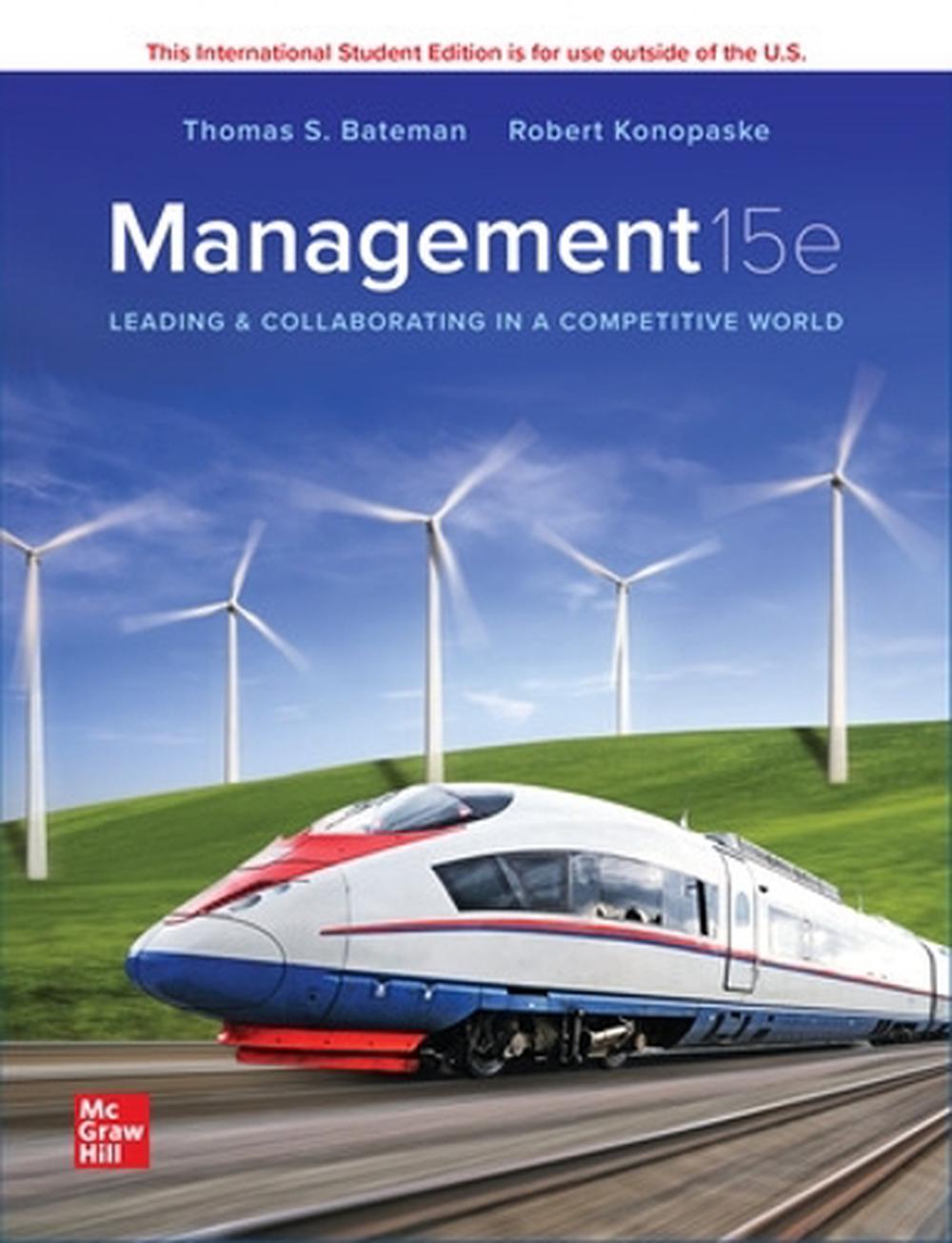 Management: Leading & Collaborating in a Competitive World ISE, 15th Edition by Thomas Bateman ...