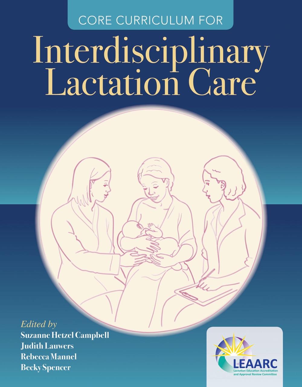 Core Curriculum For Interdisciplinary Lactation Care By Suzanne Hetzel core-curriculum-for-interdisciplinary-lactation-care-by-suzanne-hetzel