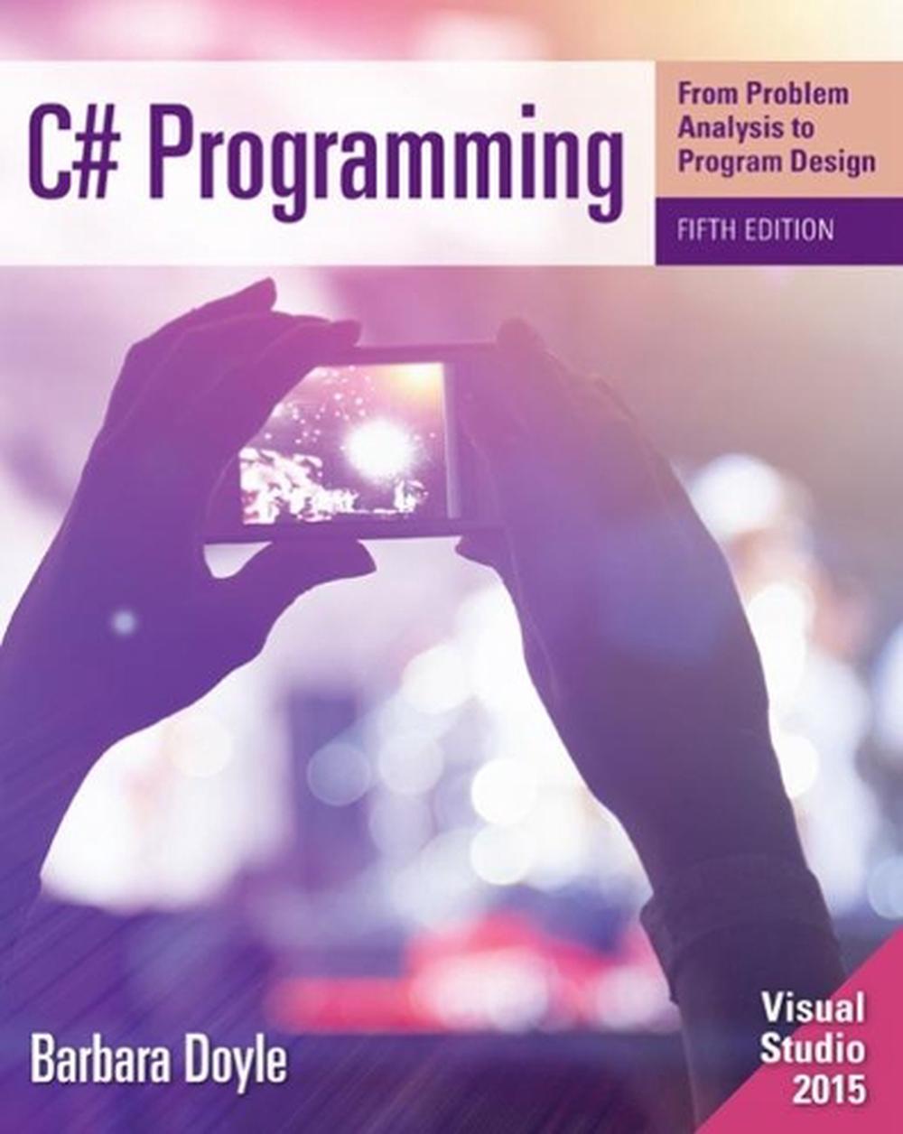 C# Programming, 5th Edition by Barbara Doyle, Paperback, 9781285856872 ...