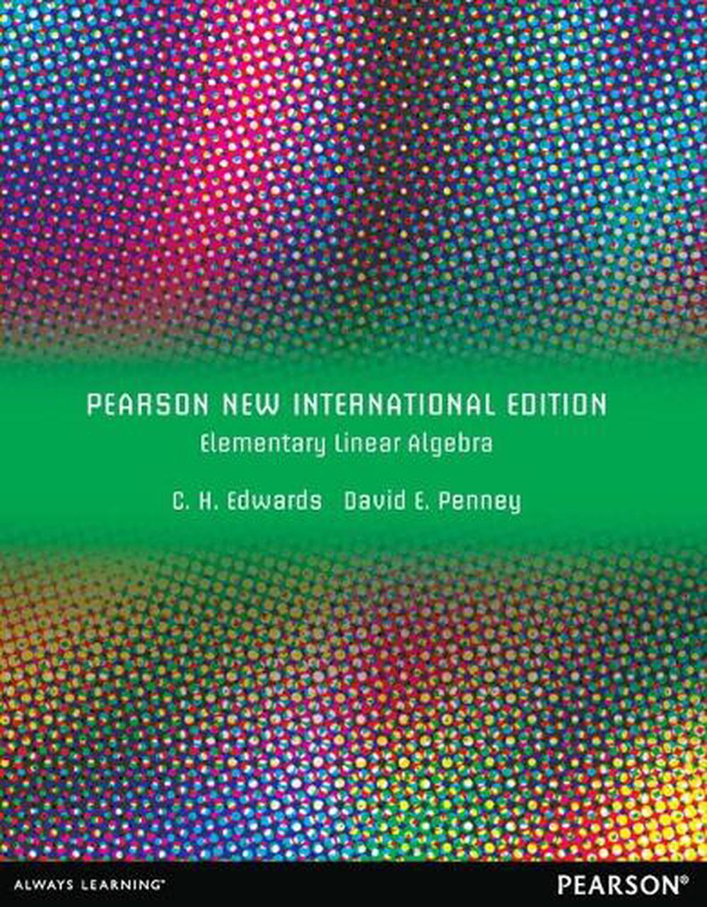 Elementary Linear Algebra, Pearson New International Edition Edition by ...