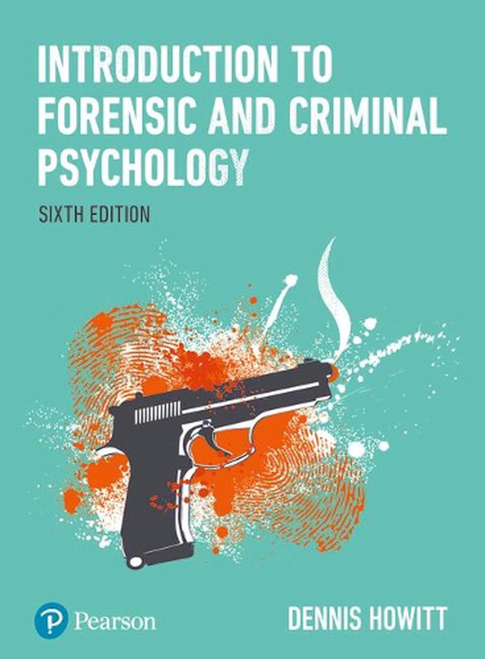 Introduction to Forensic and Criminal Psychology, 6th Edition by Dennis ... Introduction to Forensic and Criminal Psychology, 6th Edition by Dennis ...
