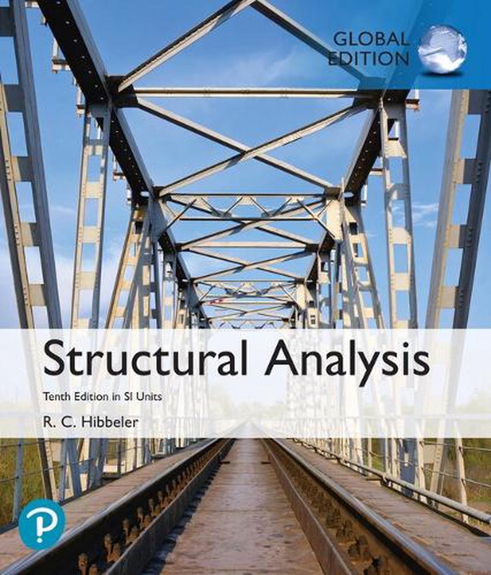 Structural Analysis, SI Edition, 10th Edition by Russell Hibbeler ... Structural Analysis, SI Edition, 10th Edition by Russell Hibbeler ...