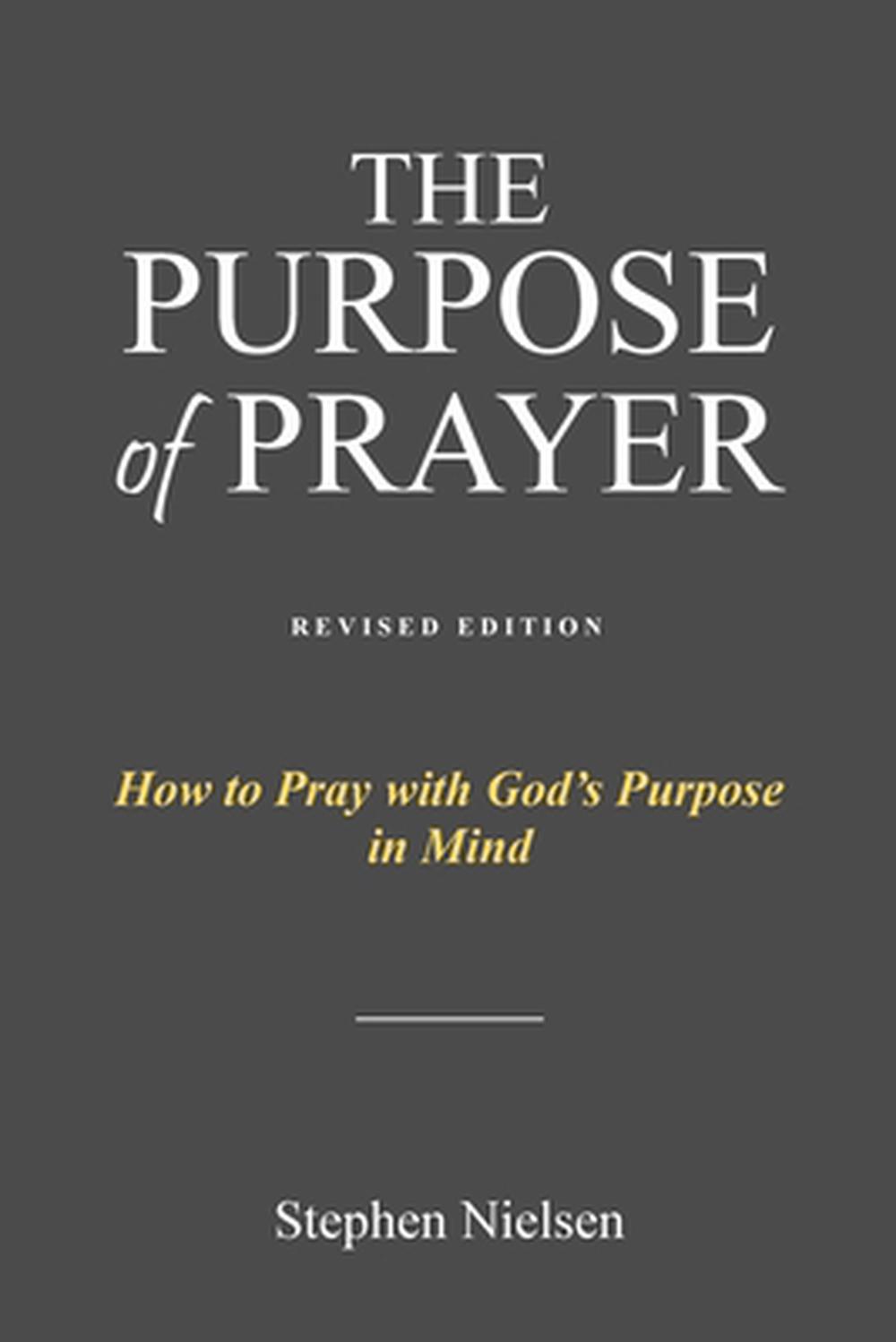 The Purpose of Prayer by Stephen Nielsen, Paperback, 9781300184515 ...