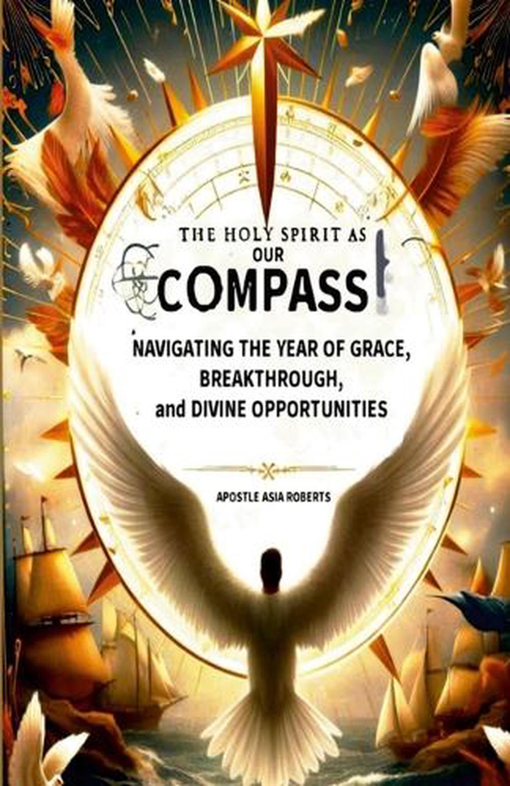 The Holy Spirit as Our Compass by Apostle Asia Roberts, Paperback ...